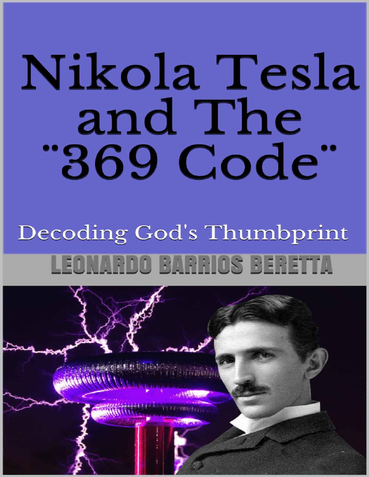 Decoding Nikola Tesla's 369 Code: Insights into God's Thumbprint - Studocu