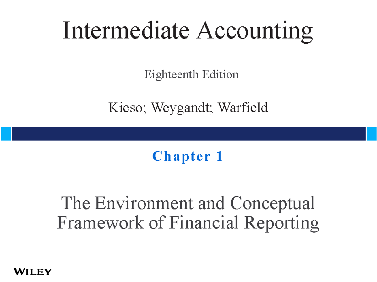 Intermediate Accounting E18: Ch 1 - Financial Reporting Environment ...