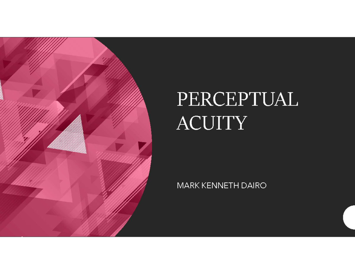 Perceptual Acuity General Patterns - PERCEPTUAL ACUITY MARK KENNETH ...