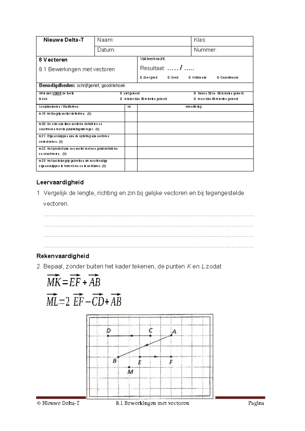 Bewerkingen met Vectoren - Klas: 8, Vakleerkracht: Resultaat - Studocu