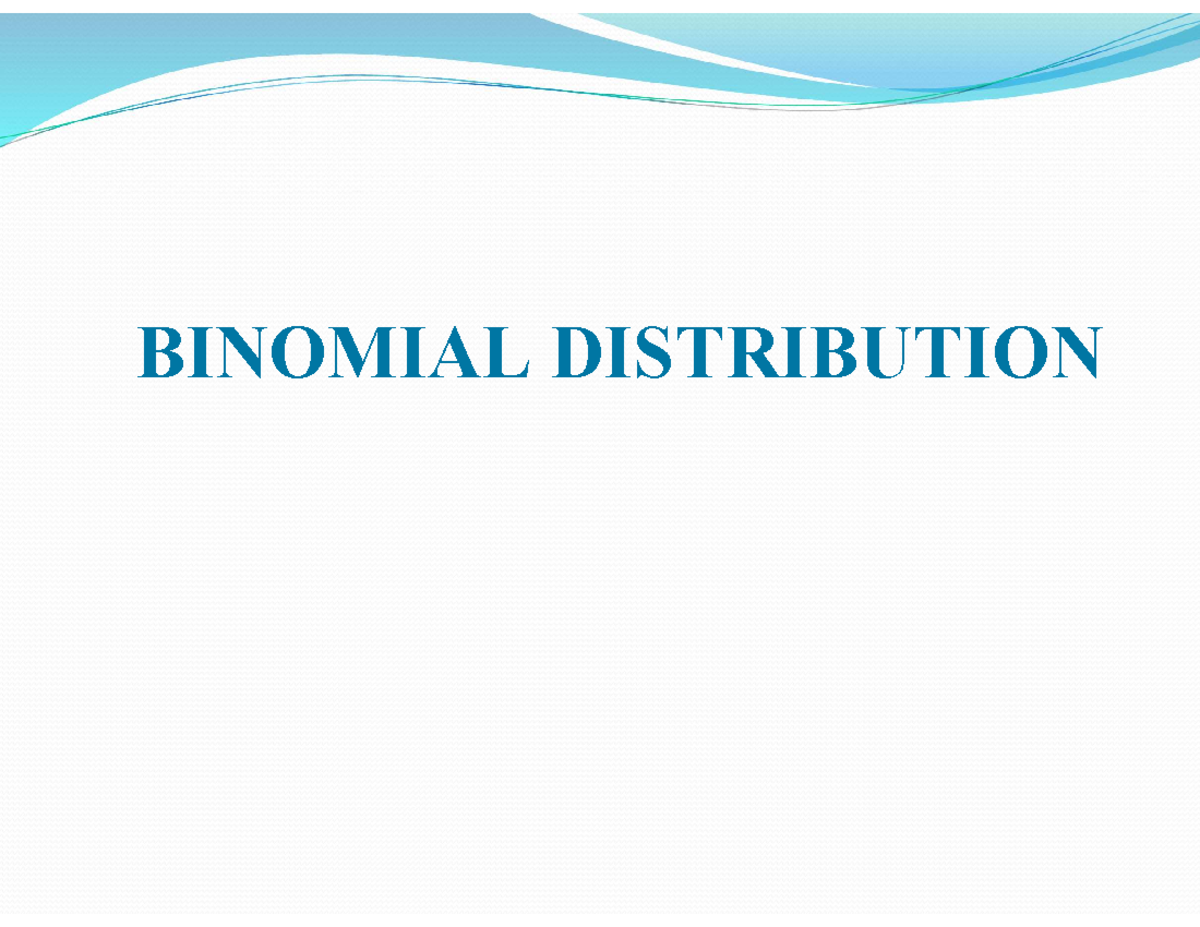 Binomial Distribution - Definition Suppose an experiment consisting of ...