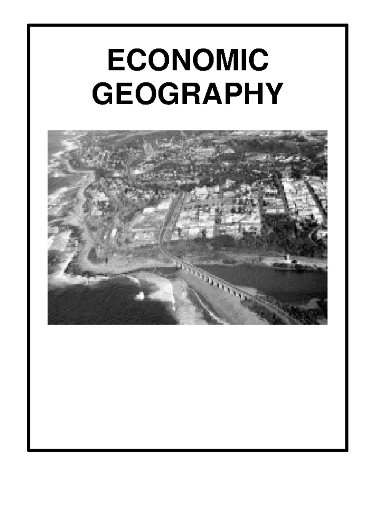 Economic Geography - Key Concepts on Economic Activities and Their ...