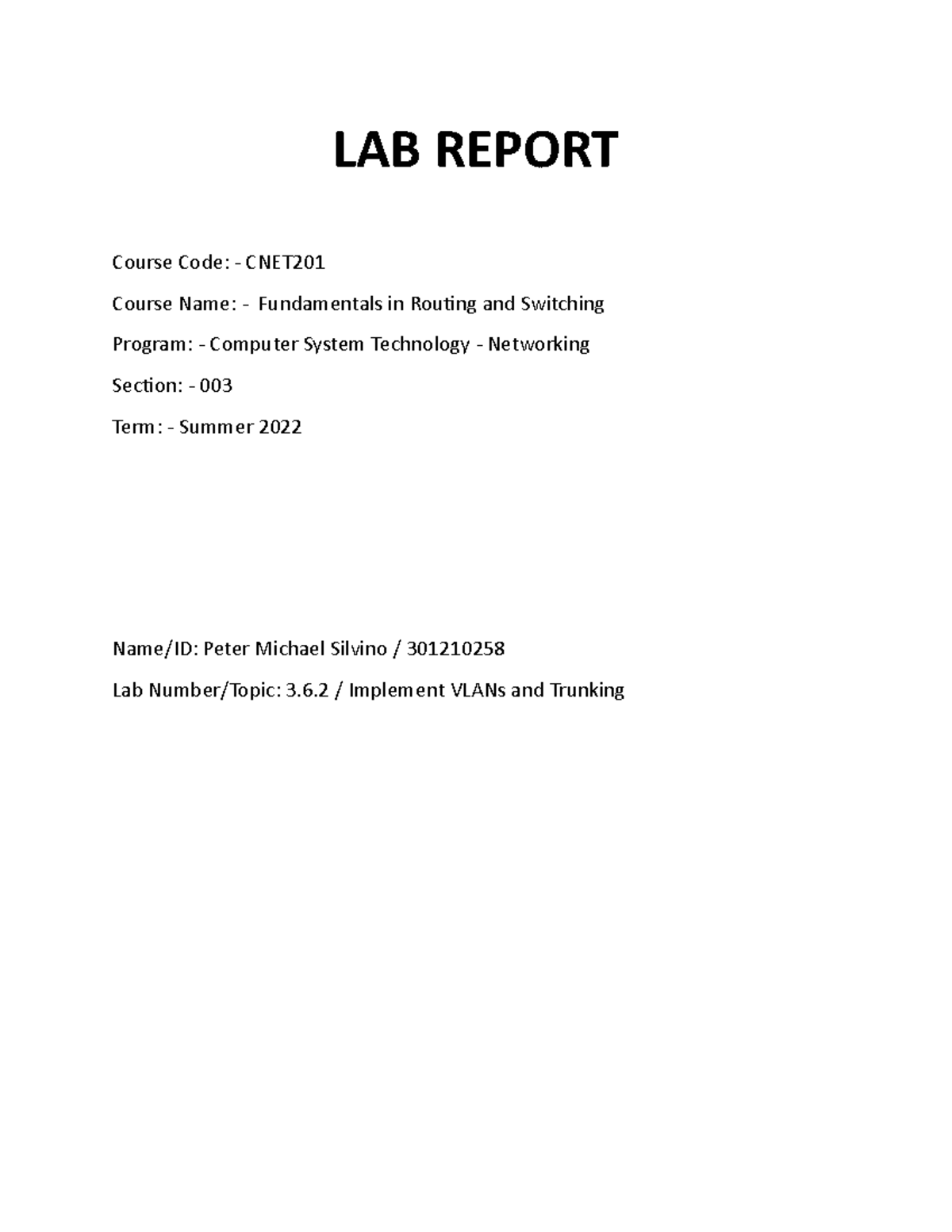 3.6.2 Lab – Implement VLANs and Trunking - LAB REPORT Course Code: - CNET Course Name: - - Studocu