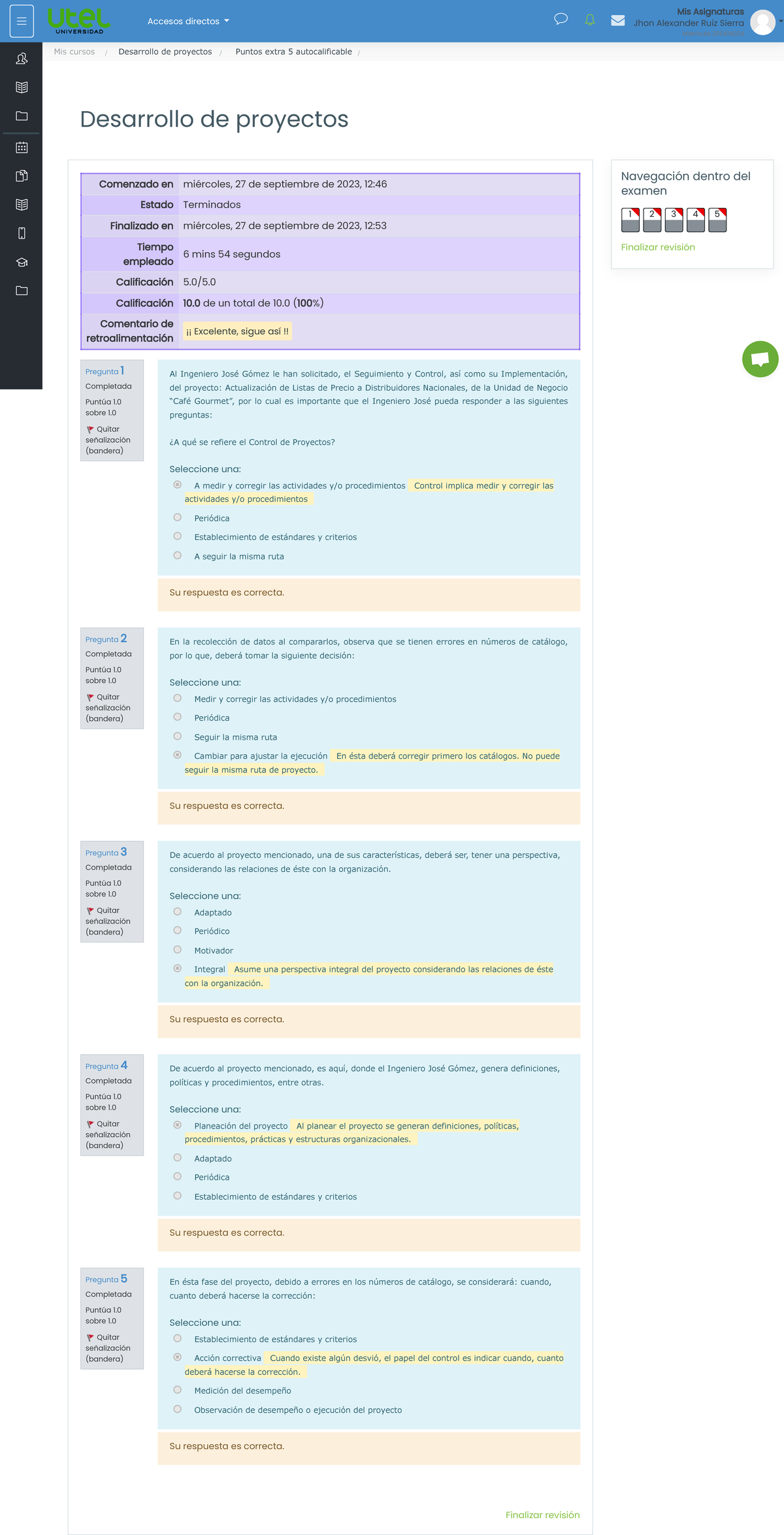 puntos extra 5 autocalificable - Desarrollo de proyectos Pregunta 1 Completada Puntúa 1. sobre 1 ...