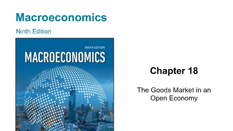 Macroeconomics 9E: Chapter 18 - The Goods Market in an Open Economy ...