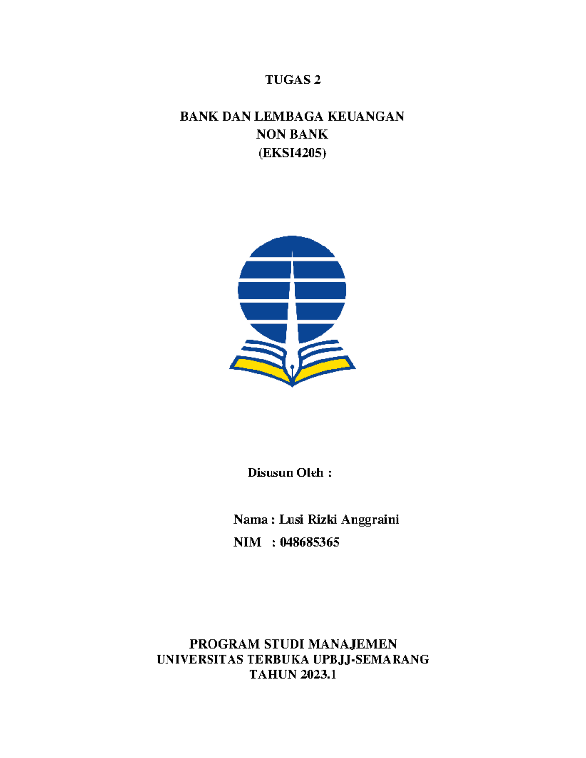 Tugas 2: Bank dan Lembaga Keuangan Non-Bank (EKSI4205) oleh Lusi Rizki A - Studocu