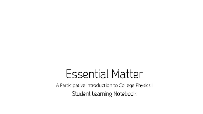 Essential Matter: Intro to College Physics I - Chapters 1-4 Notes - Studocu