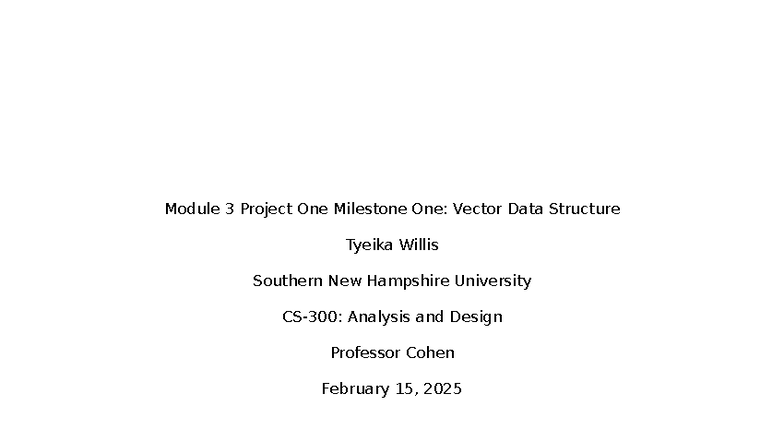 CS-300 Module 3 Project One Milestone 1: Vector Data Structure - Studocu
