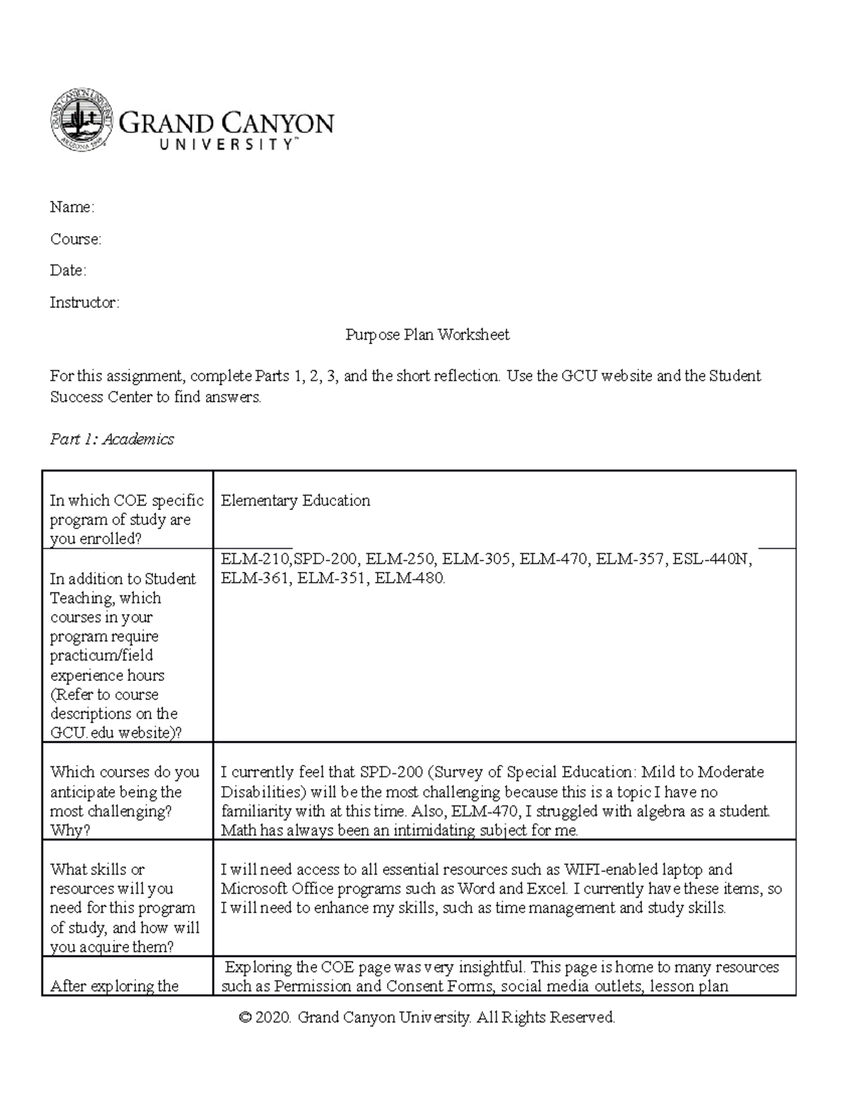 UNV-108 T4-Purpose Plan Gen Ed - Name: Course: Date: Instructor ...