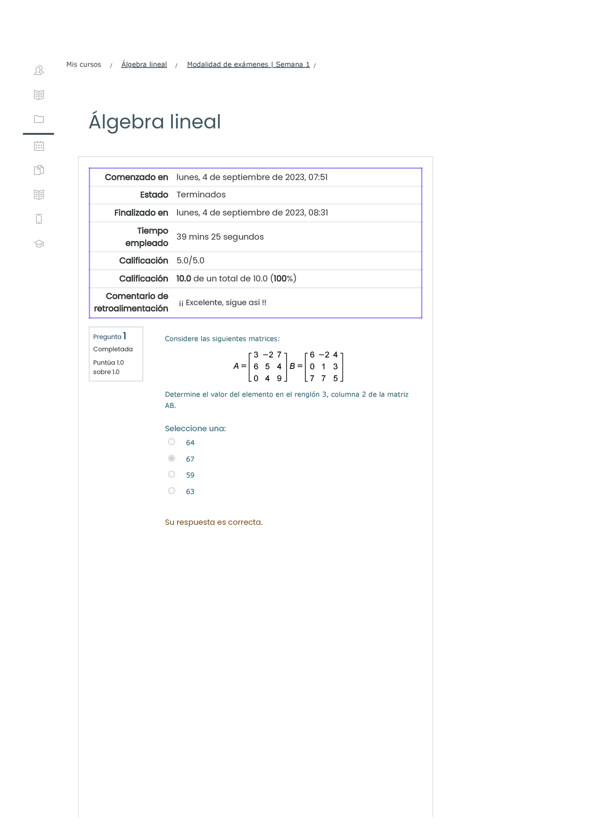 Álgebra lineal Semana 1 - Álgebra lineal Pregunta 1 Completada Puntúa 1 ...