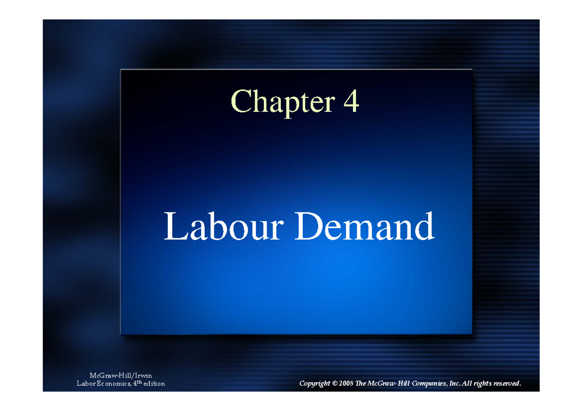 Labor market - Chapter 4 Labour Demand Copyright © 2008 The McGraw-Hill ...
