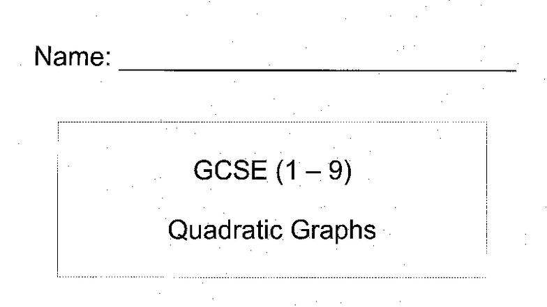 GCSE (1 9) Quadratic Graphs Practice Questions and Solutions - Studocu