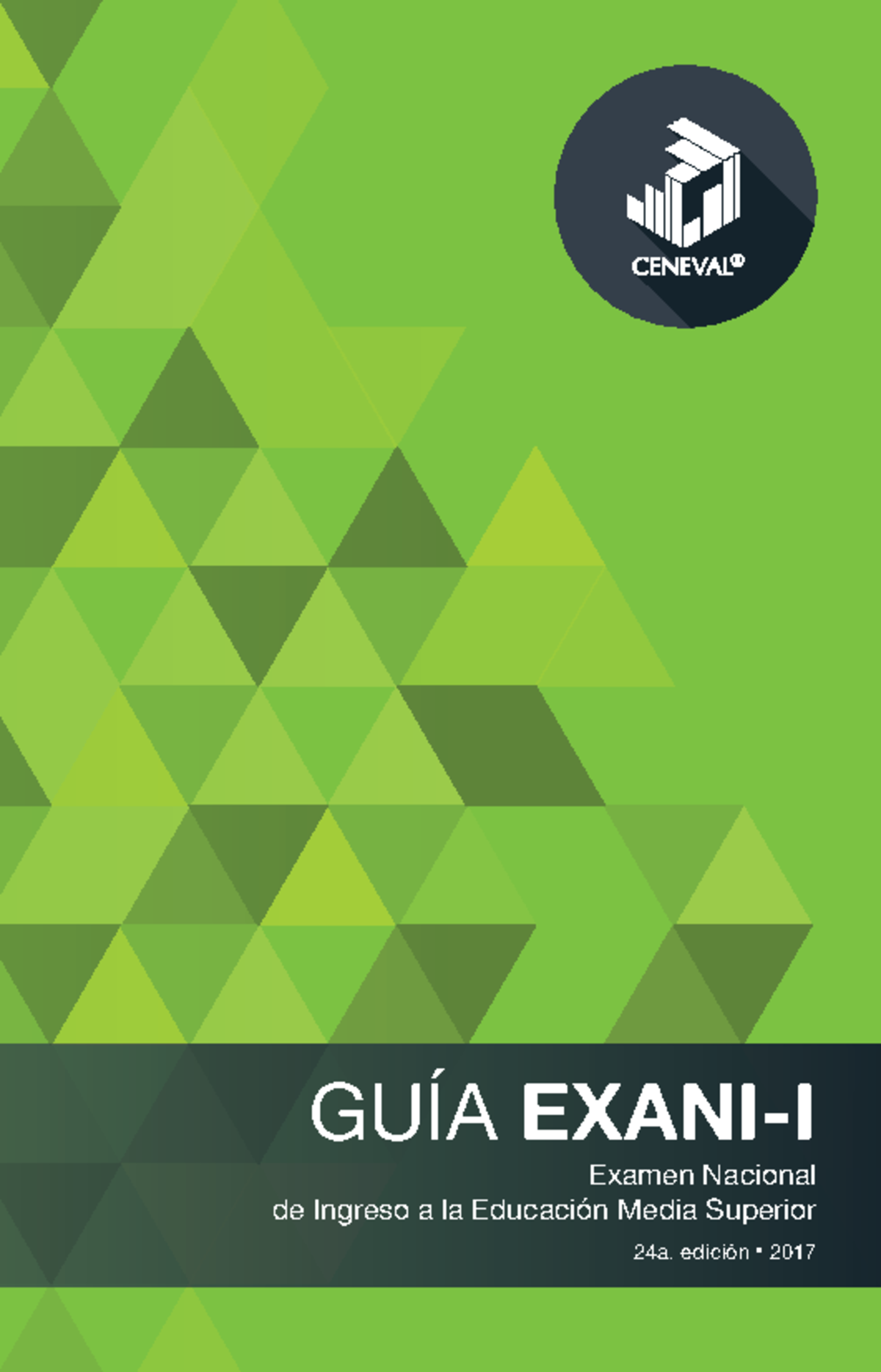 Guía de estudios Exani-I Ceneval 00000000000 - Examen Nacional de ...