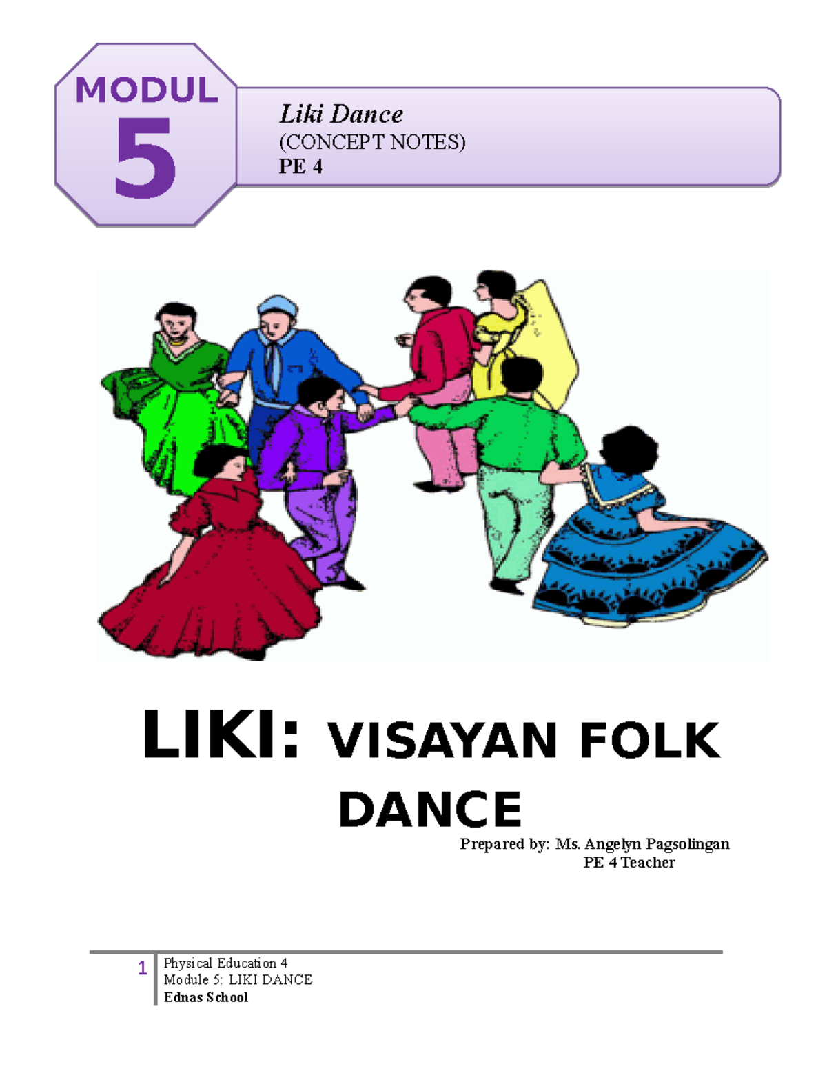 Mod.5 Liki Dance - A module for Grade 4 pupils in MAPE - Prepared by: Ms. Angelyn Pagsolingan PE ...