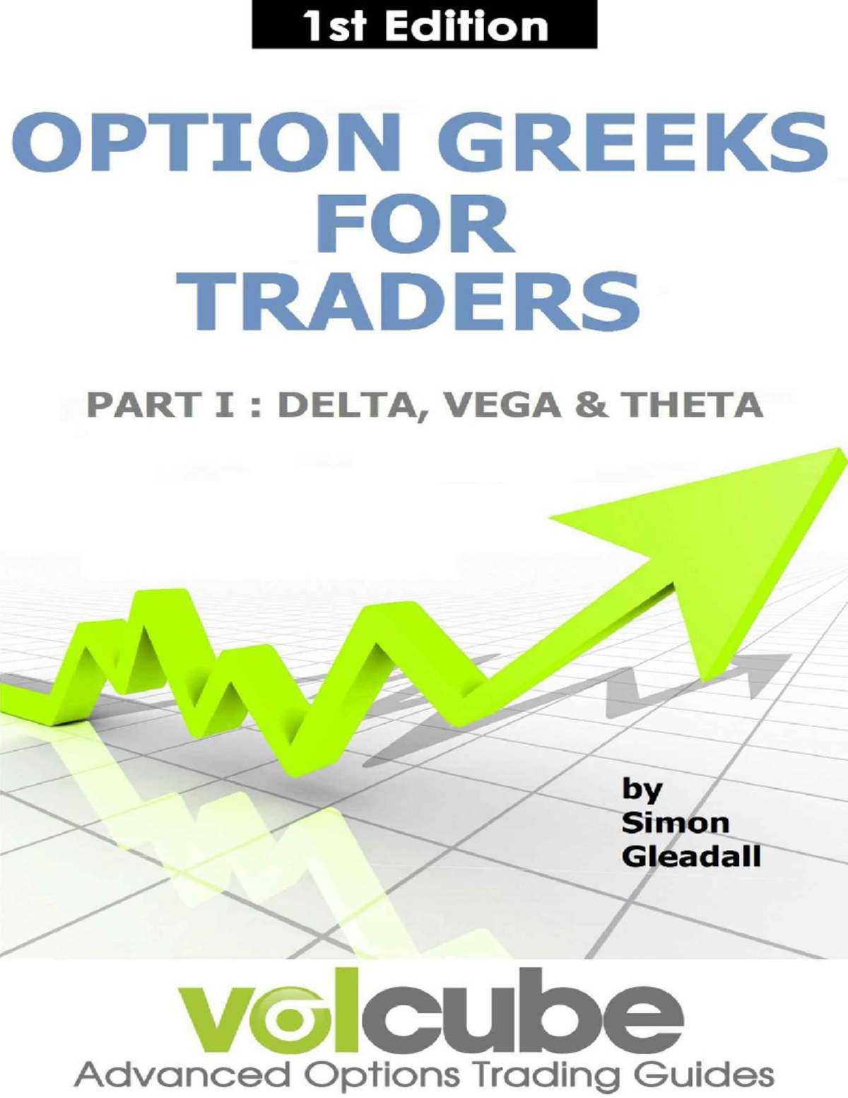 Advanced Options Trading Guide: Option Greeks Part I - Delta, Vega ...