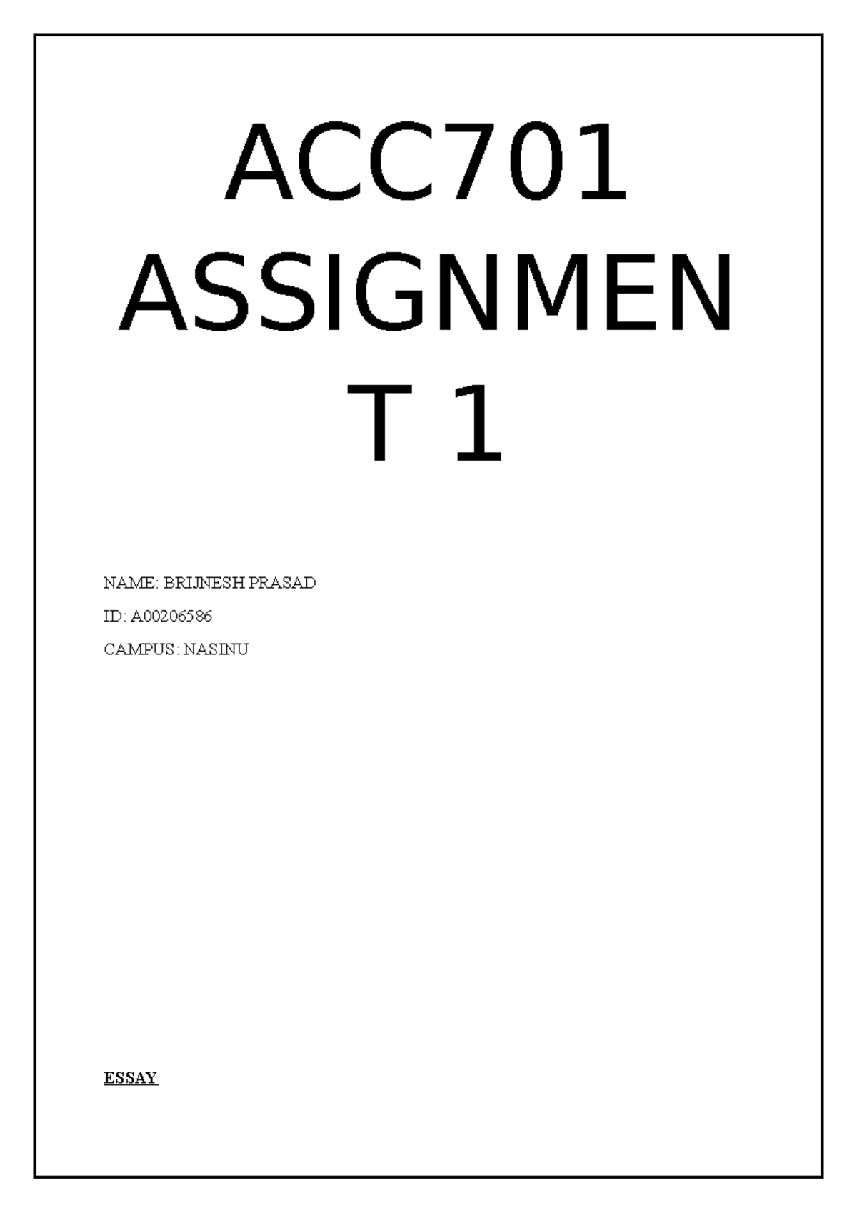 ACC701 Assignment 1 - ACC ASSIGNMEN T 1 NAME: BRIJNESH PRASAD ID: A ...