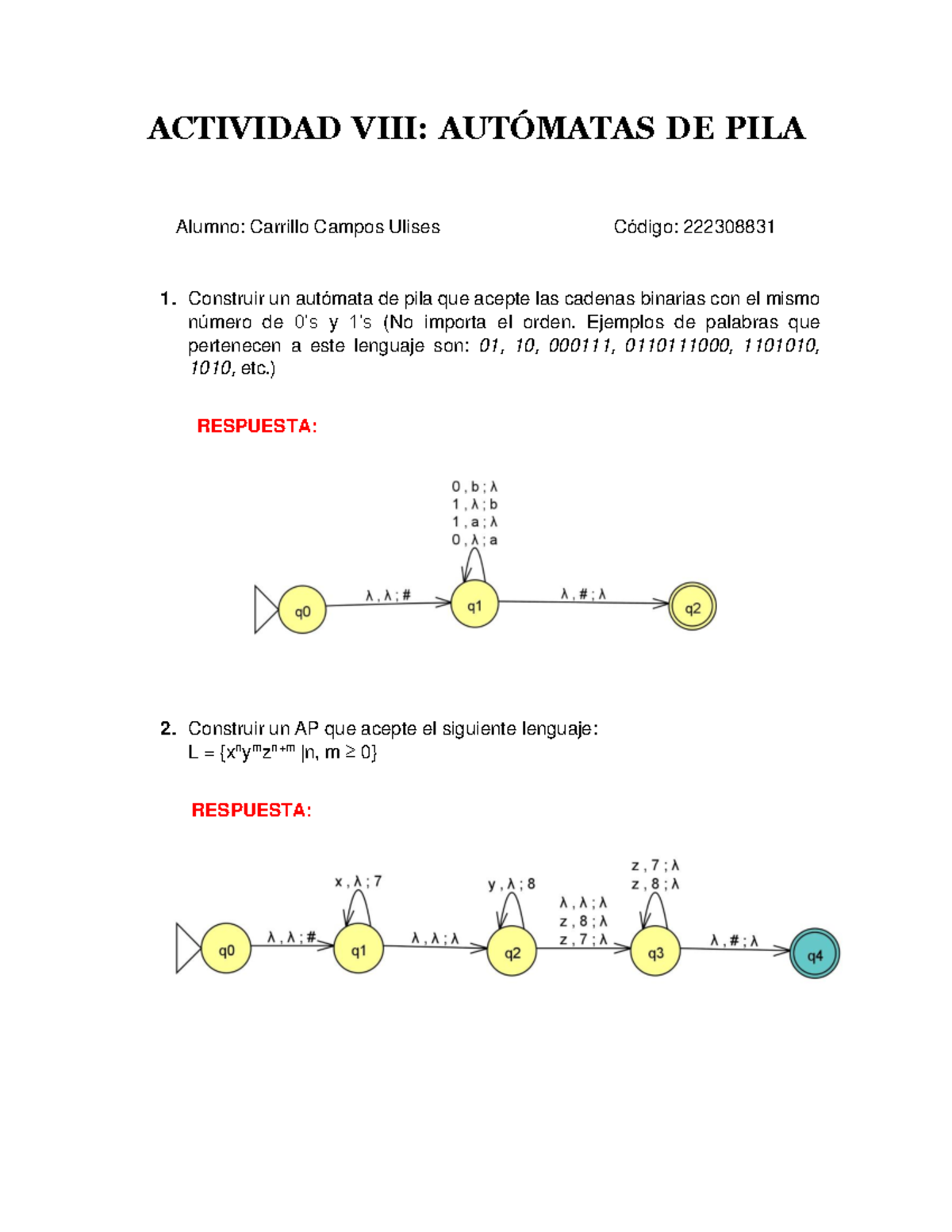 ACTIVIDAD VIII: AUTÓMATAS DE PILA - ACTIVIDAD VIII: AUTÓMATAS DE PILA Alumno: Carrillo Campos ...