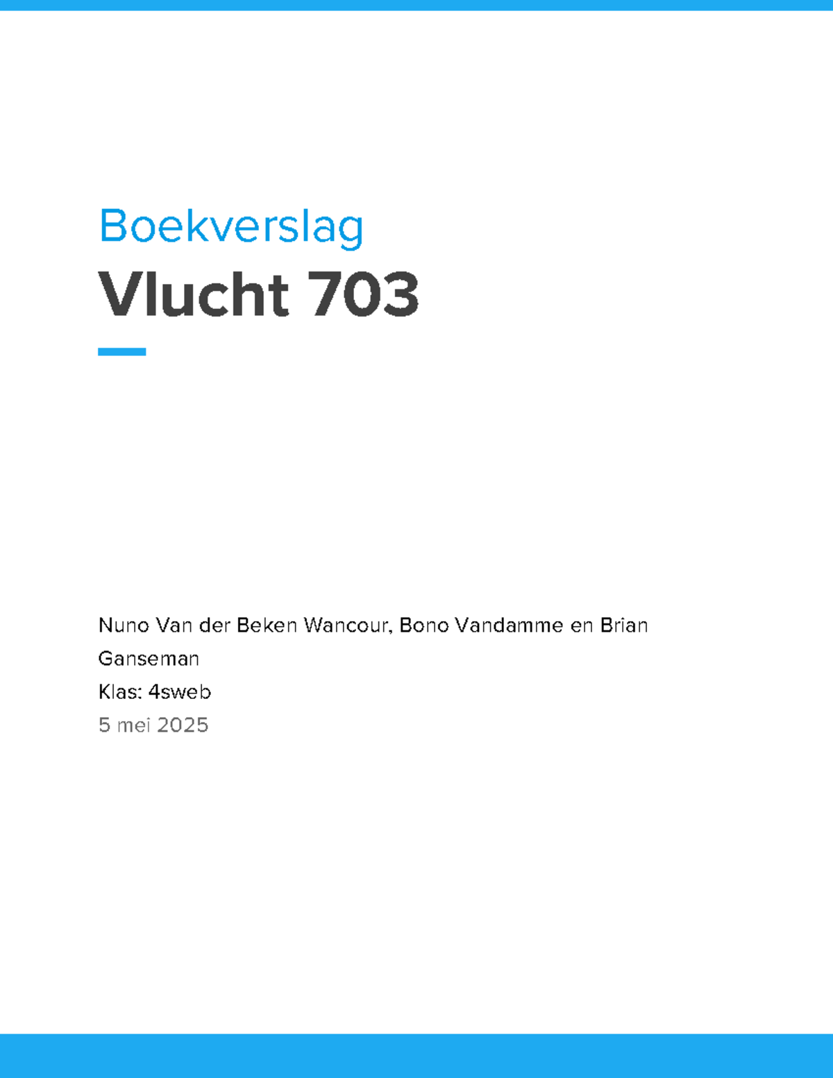 Boekverslag Vlucht 703: Samenvatting en Meningen Klas 4sweb - Studocu