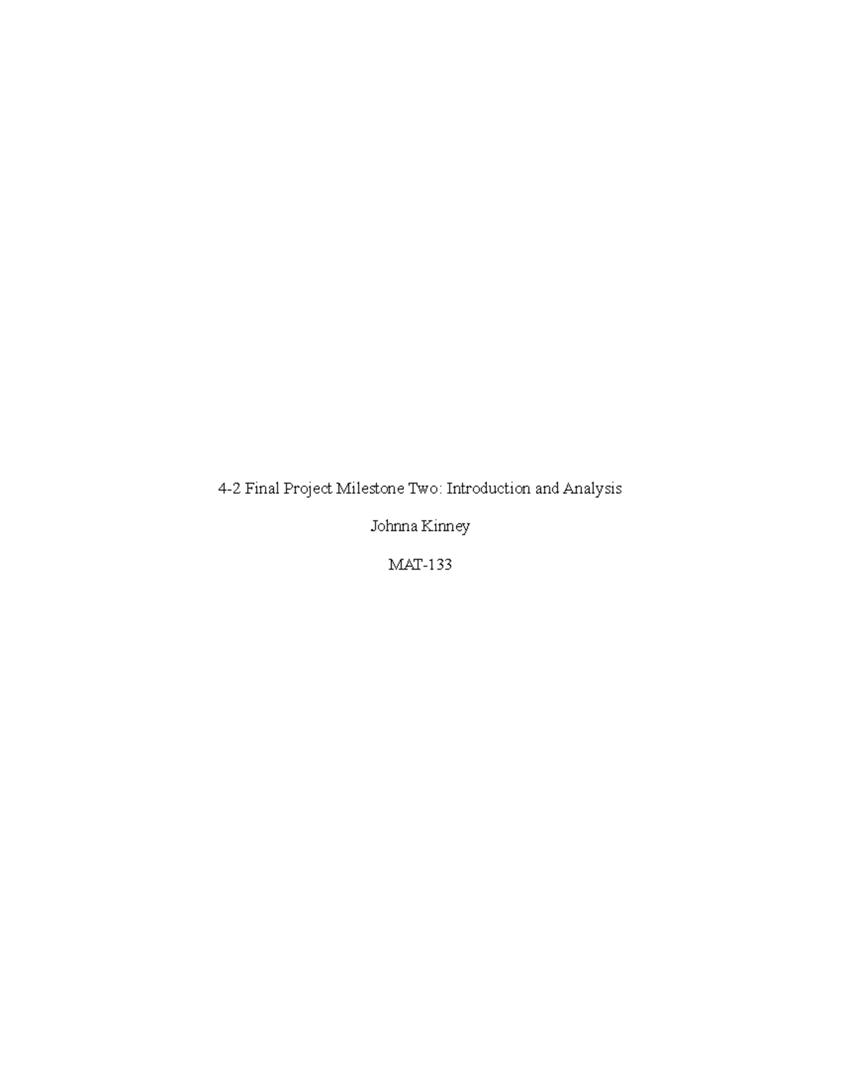 MAT 133 2-2 Milestone One-Introduction - 4-2 Final Project Milestone ...