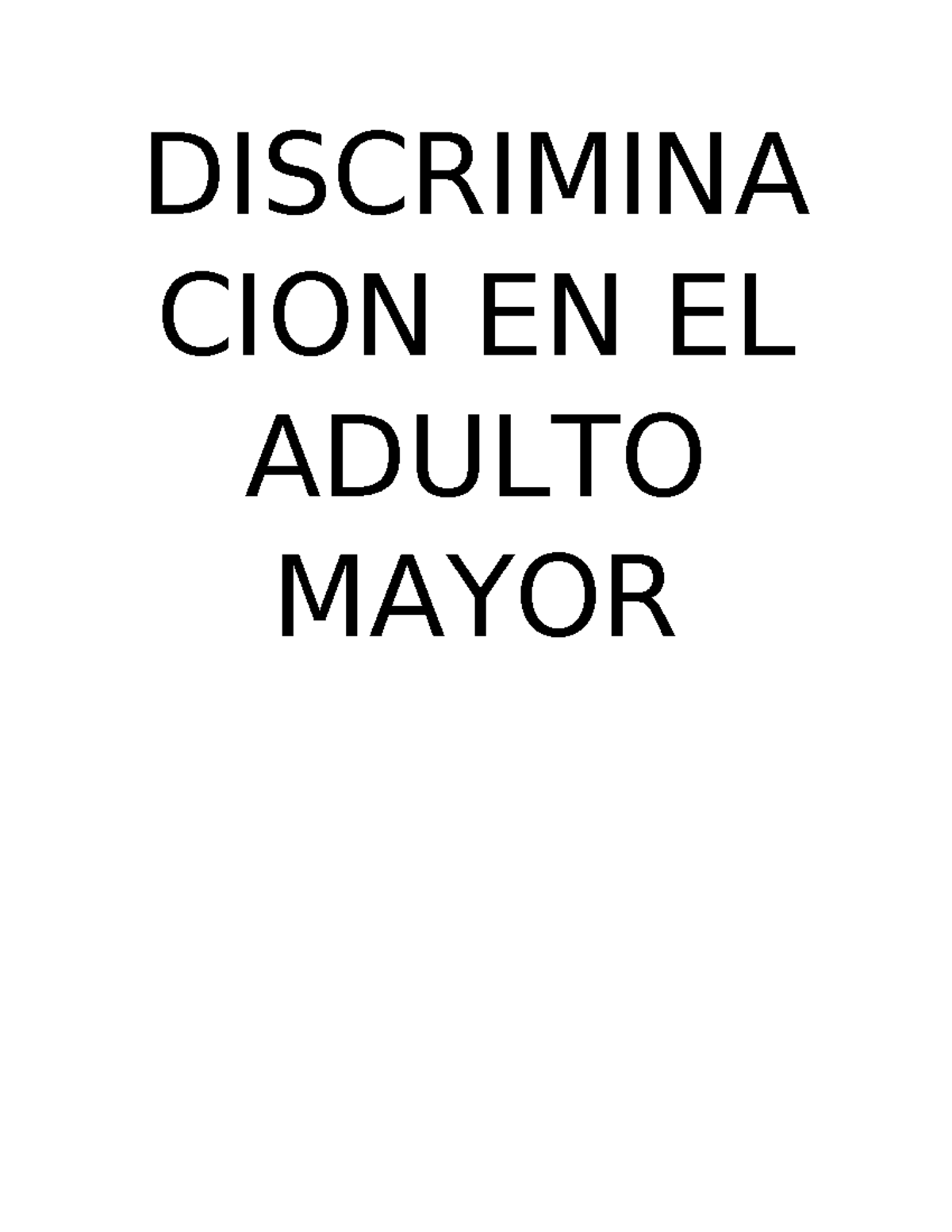 Discriminación y Maltrato al Adulto Mayor: Análisis y Reflexiones - Studocu