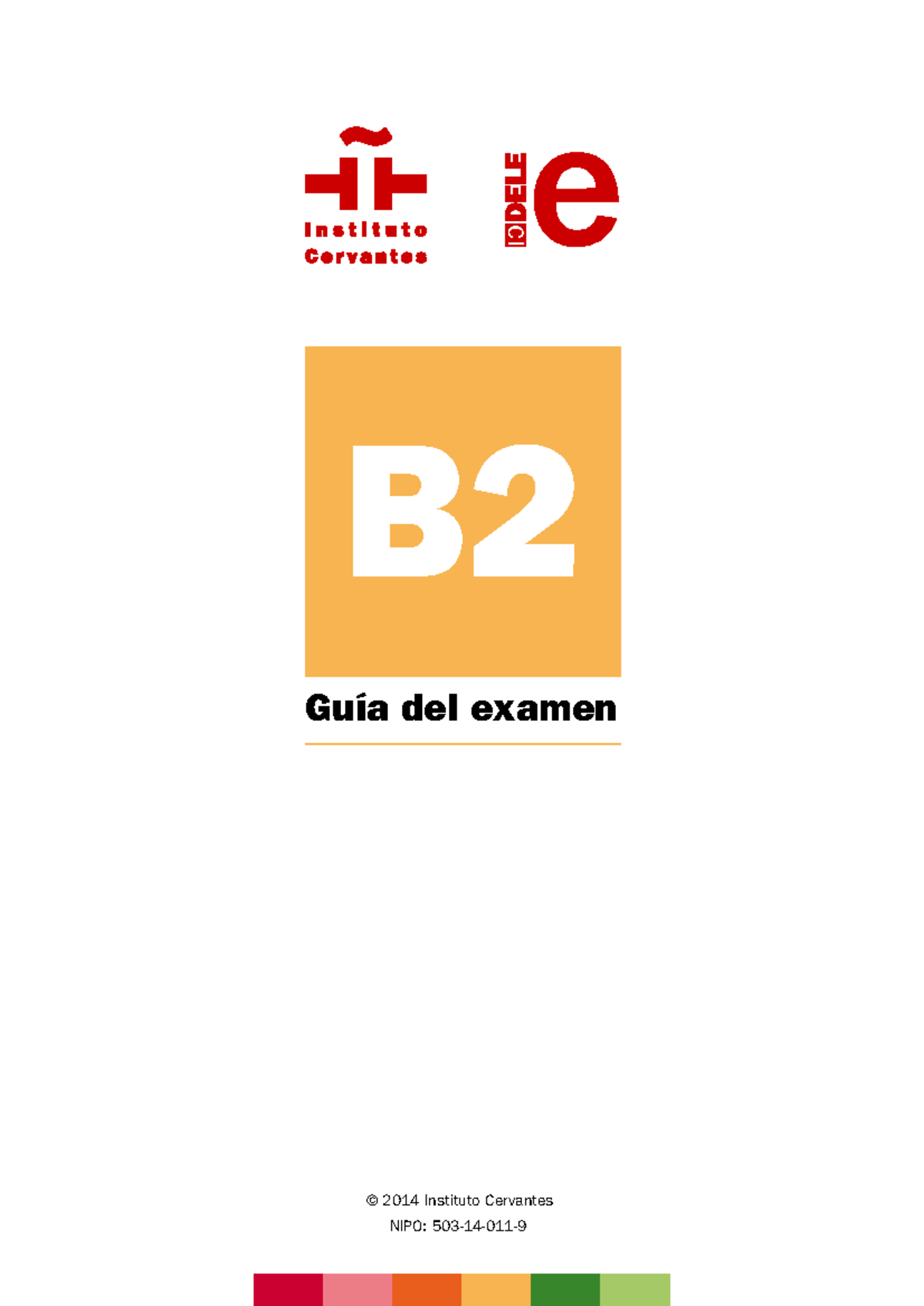Guía del Examen DELE B2 - Instituto Cervantes 2014 - Studocu