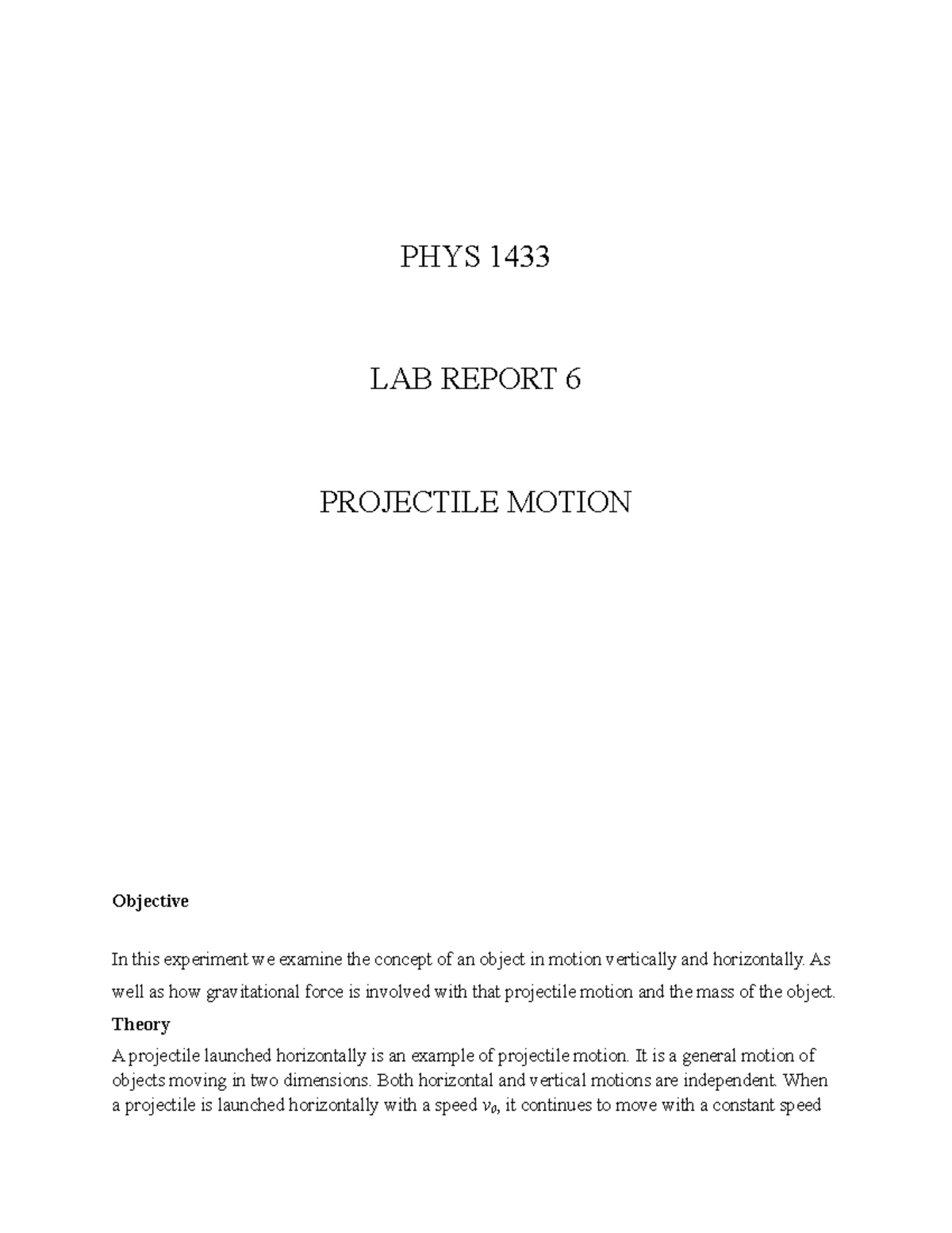 Projectile Motion - PHYS 1433 LAB REPORT 6 PROJECTILE MOTION Objective ...