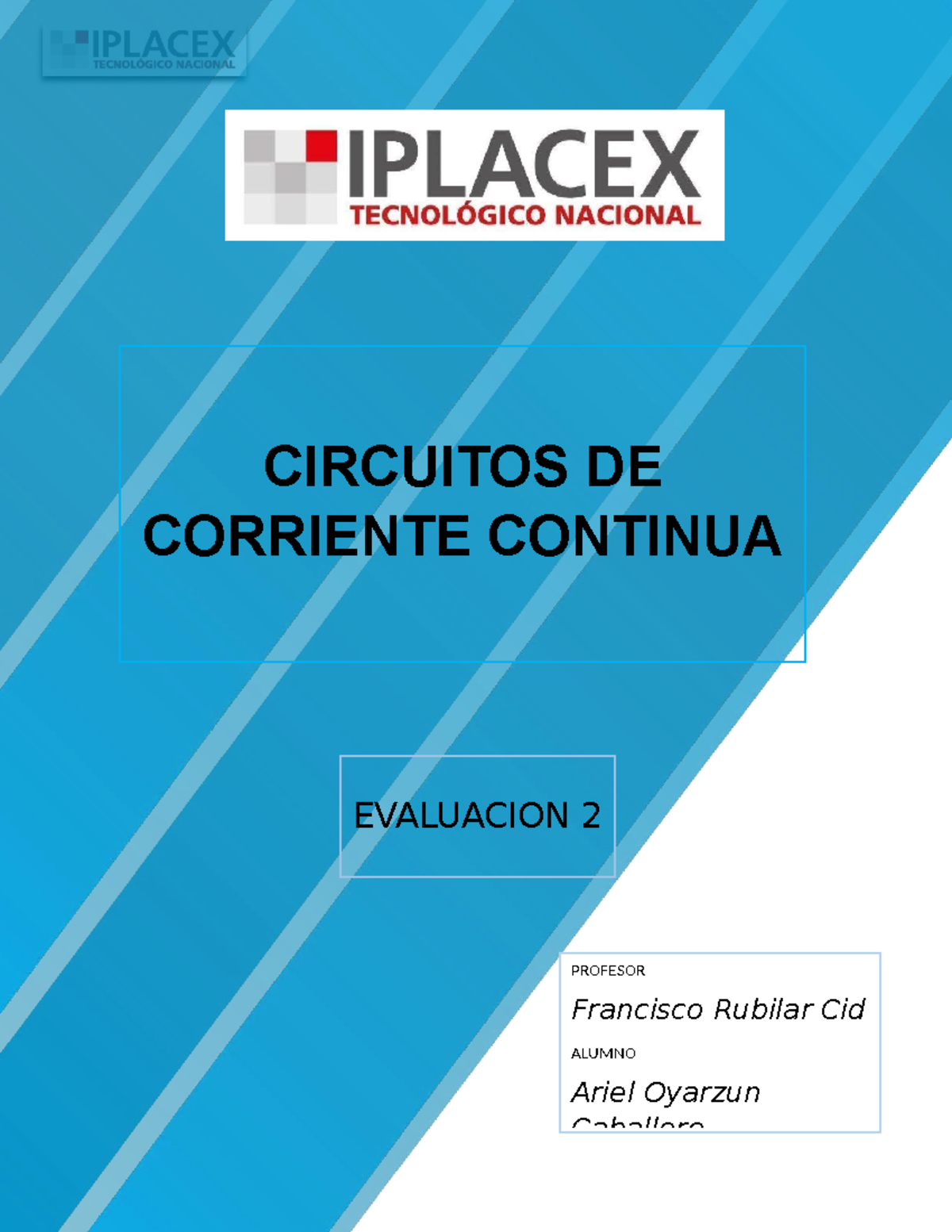 CIRCUITOS DE CORRIENTE CONTINUA EVALUACION 2 - INSTRUCCIONES Y CÁLCULOS - Studocu