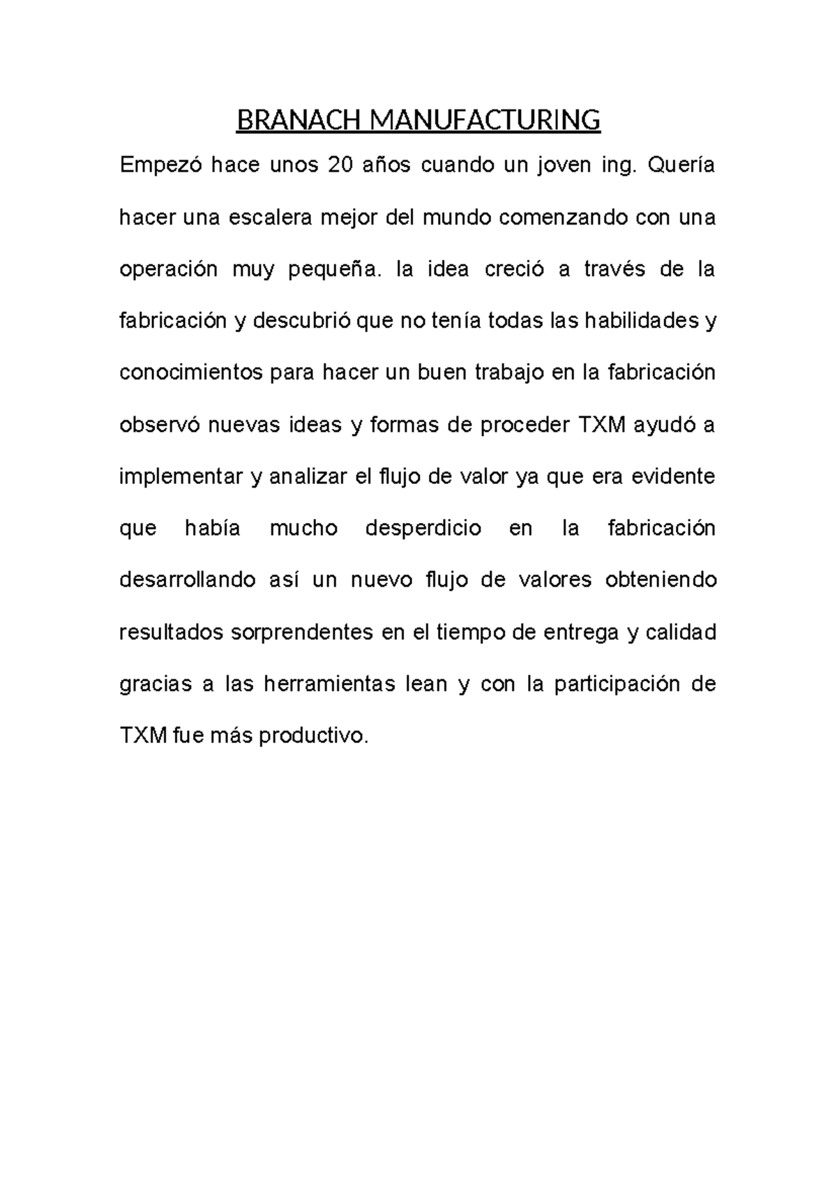 Branach Manufacturing - BRANACH MANUFACTURING Empezó hace unos 20 años ...