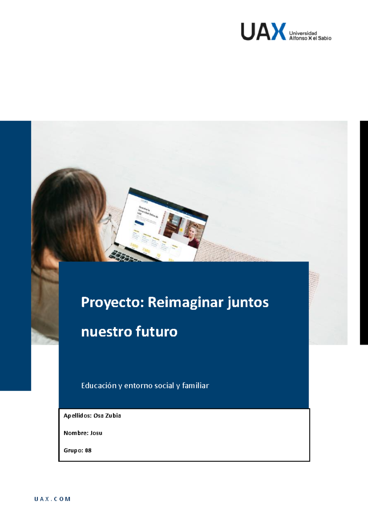 Proyecto UAX.COM: Reimaginar Juntos Nuestro Futuro en Educación y Cultura - Studocu