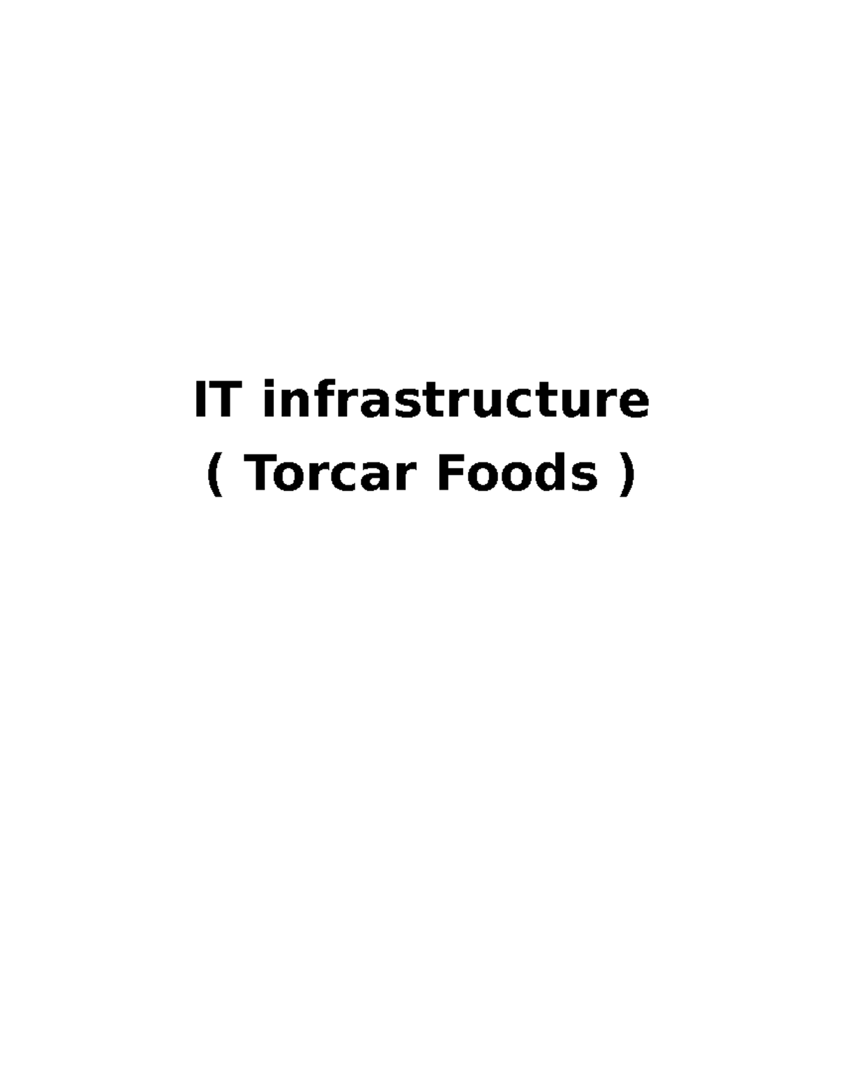 Farm Management Software - IT infrastructure ( Torcar Foods ) Introduction: This report is ...