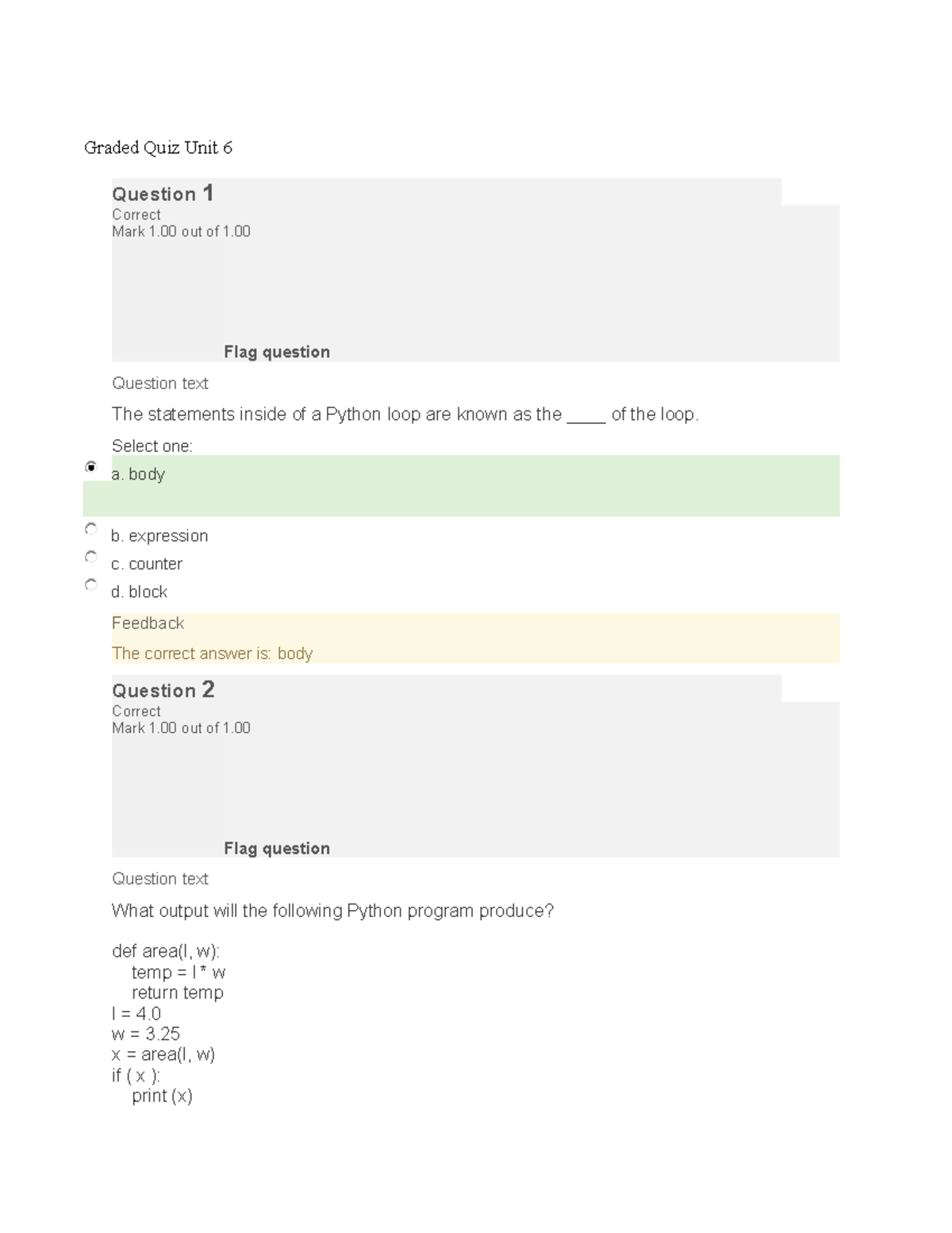 CS 1101 Graded-Quiz Unit 6 - Graded Quiz Unit 6 Question 1 Correct Mark 1 out of 1. Flag ...
