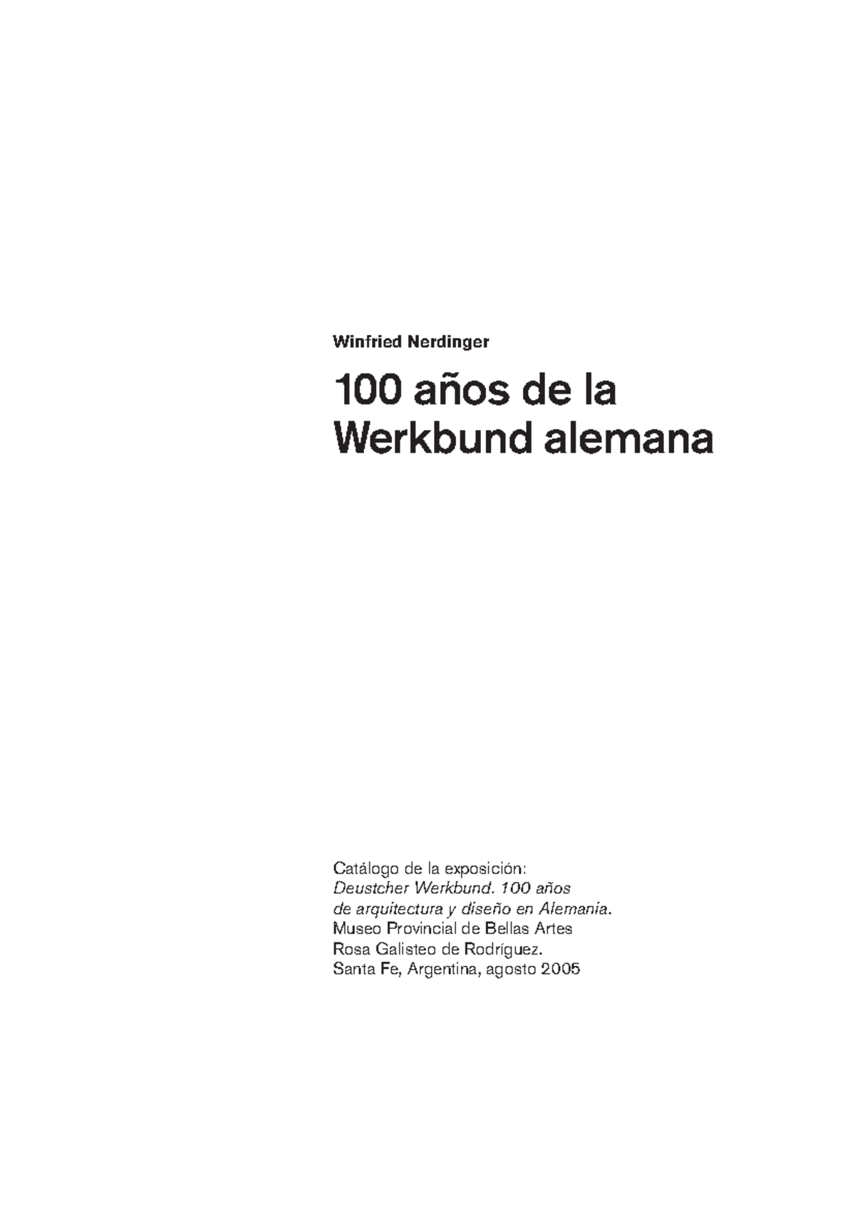 Nerdinger, Winfried. 100 años de la Werkbund alemana - 100 años de la ...