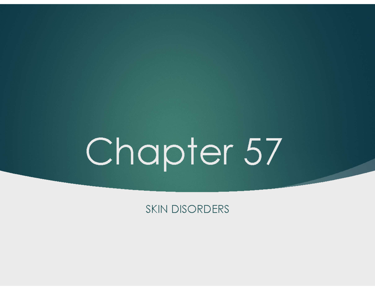 Chapter 57: Skin Disorders Overview and Nursing Care Plan - Studocu