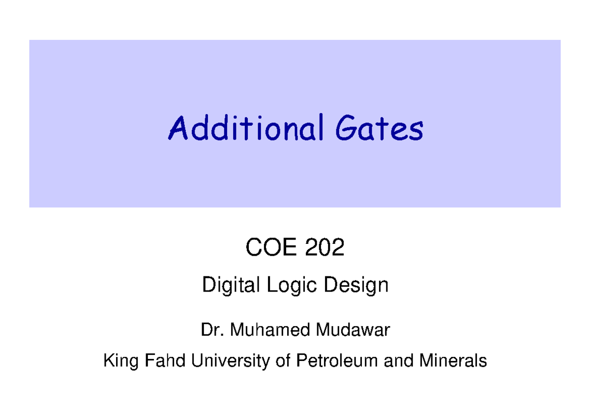 Additional Gates COE 202 Digital Logic Design Presentation Overview ...