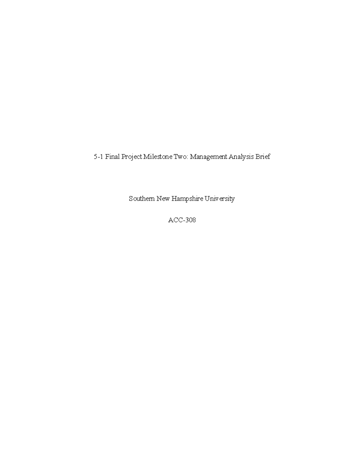 ACC-308 5-1 Final Project Milestone Two Management Analysis Brief - 5-1 ...