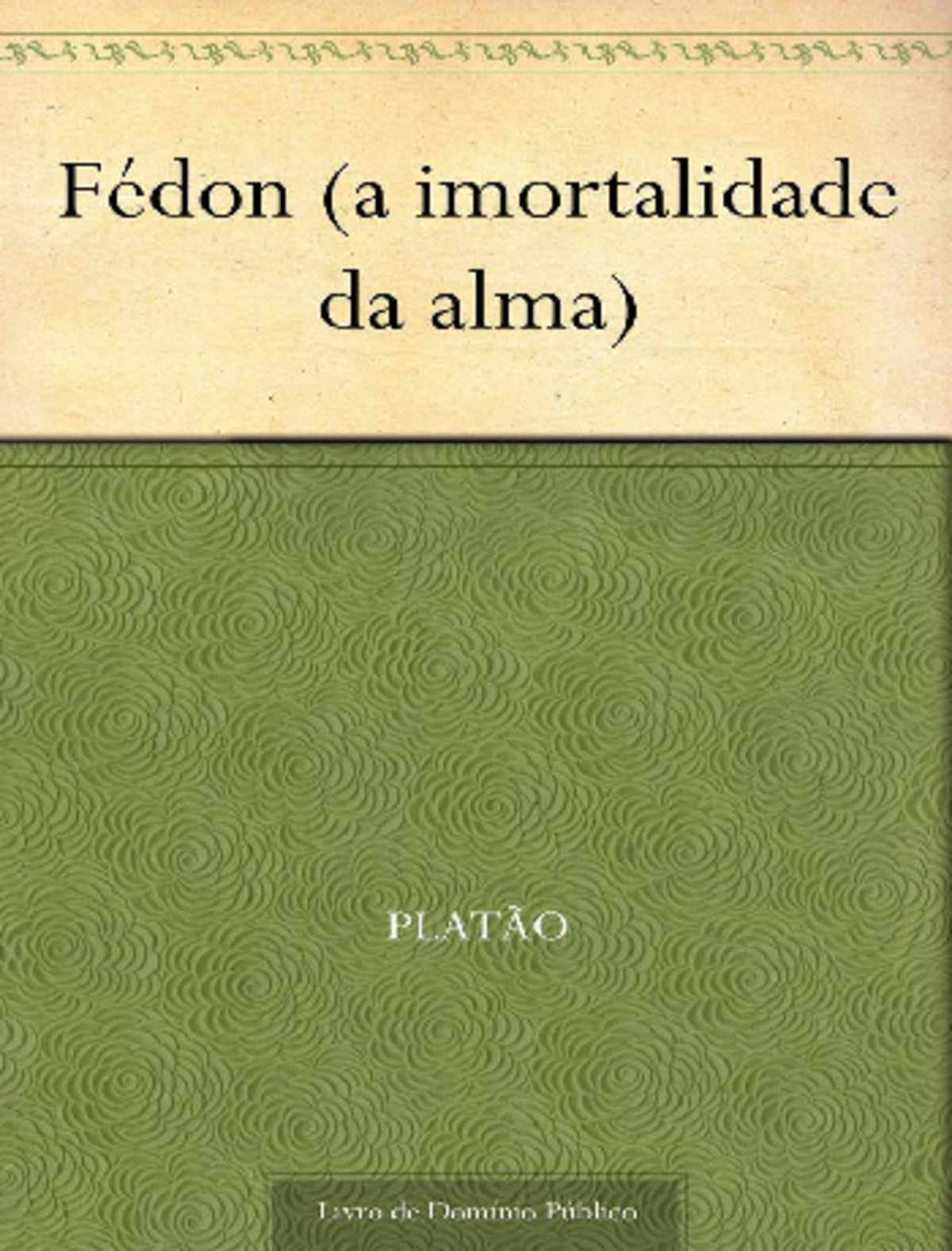Fédon (FEDÃO) - Diálogo sobre a Imortalidade da Alma e a Morte - Studocu