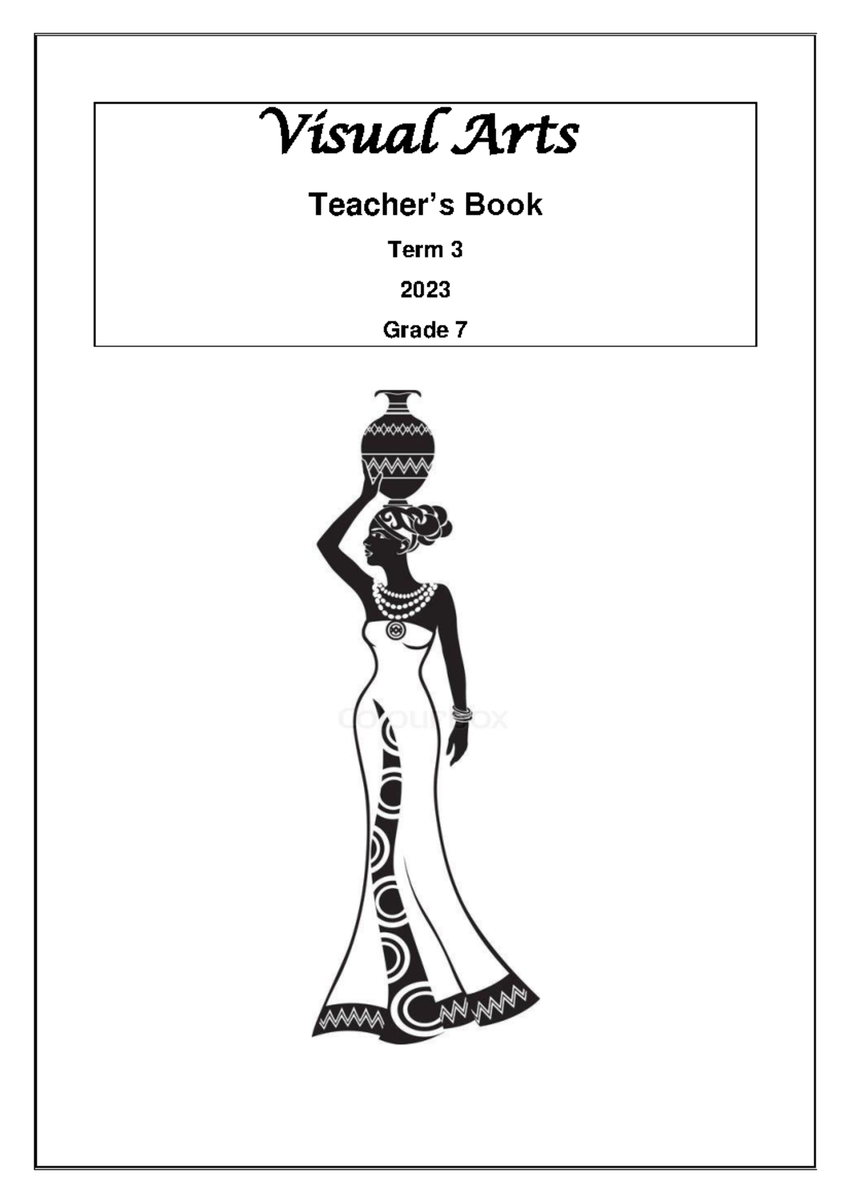 Visual Arts Grade 7 Term 3 Teacher's Guide - Studocu