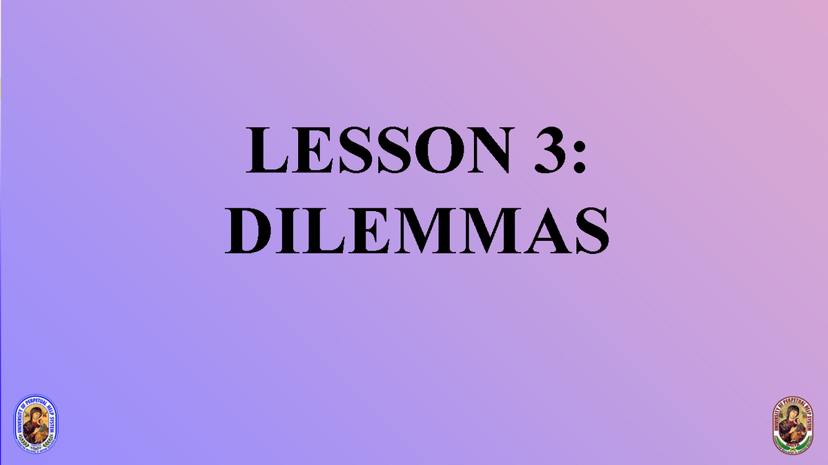 ETHICS 101: LESSON 3 - UNDERSTANDING MORAL DILEMMAS - Studocu