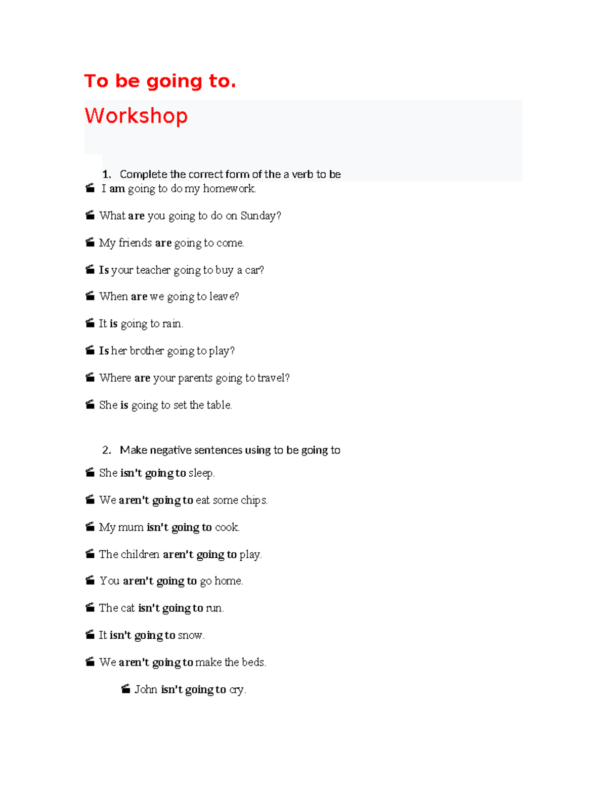To be going to - mmm - To be going to. Workshop Complete the correct ...