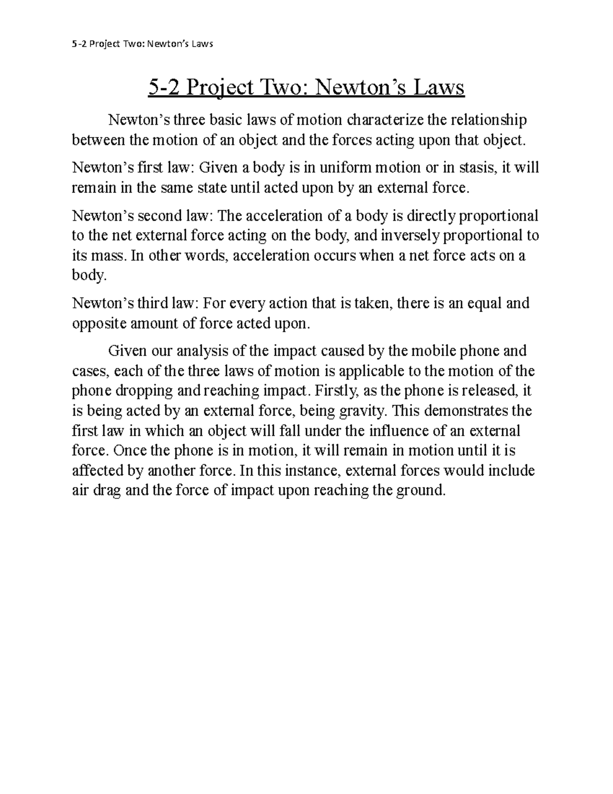 PHY-150 5-2 Project Two Newton's Laws - 5-2 Project Two: Newton’s Laws Newton’s three basic laws ...