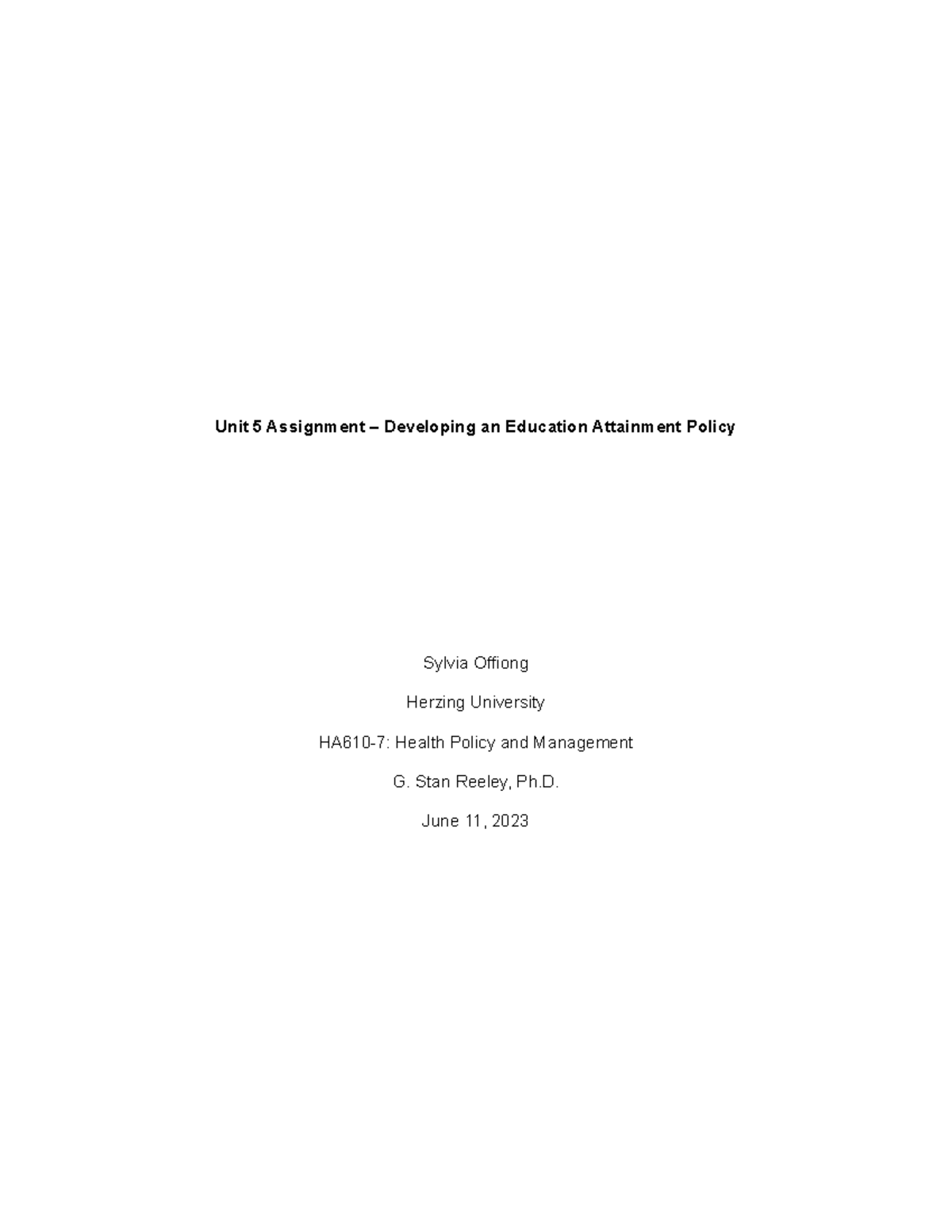 Unit5Assignment - Unit 5 - Unit 5 Assignment – Developing an Education Attainment Policy Sylvia ...