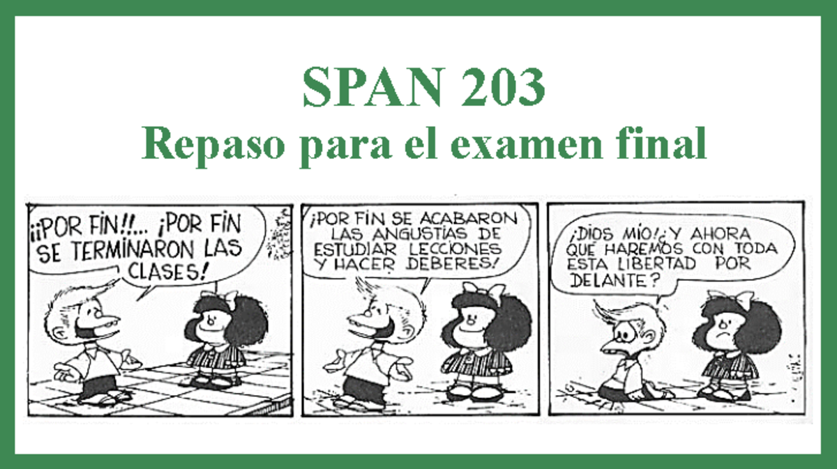 SPAN 203 - FALL 2020 - Repaso para el examen final - SIN respuestas - SPAN 203 Repaso para el ...