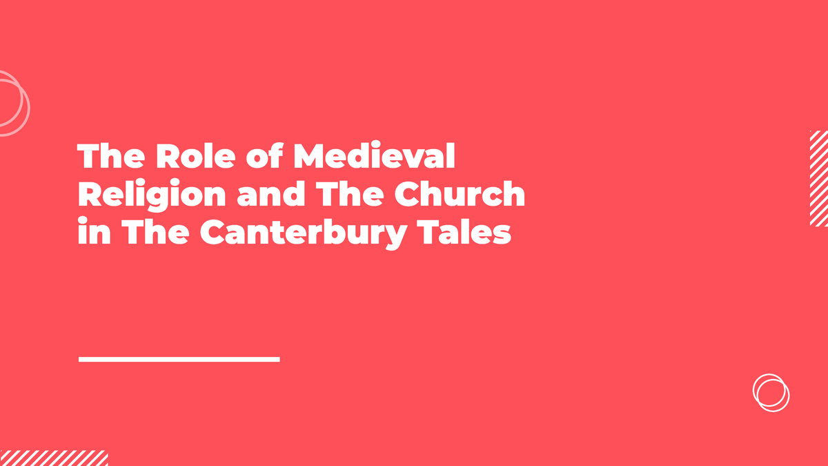 The role of medieval religion and the church in the canterbury tales ...