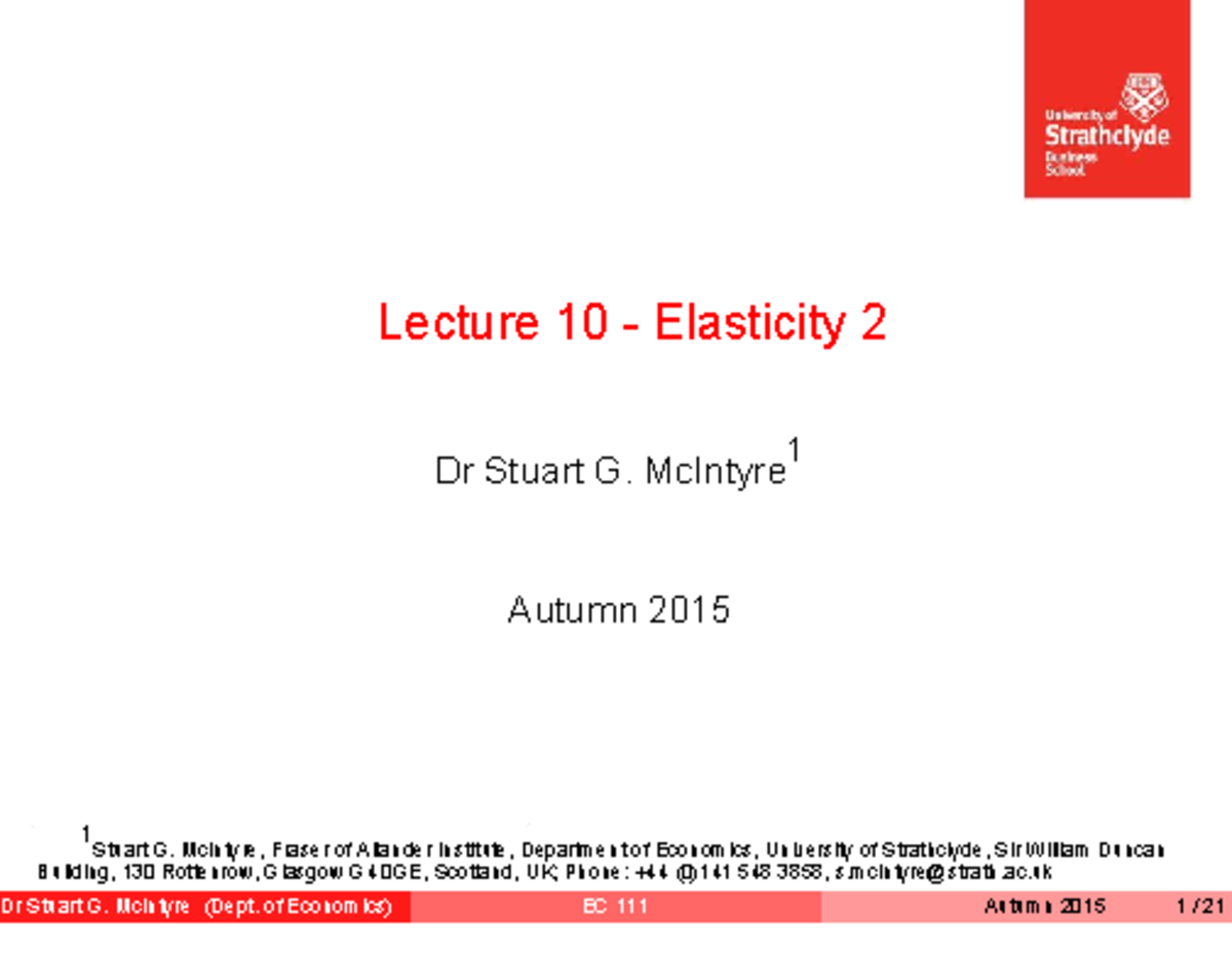 Lecture 10 - Lecture 10 - Elasticity 2 Dr Stuart G. McIntyre 1 Autumn 2015 1 Stuart G. McIntyre ...
