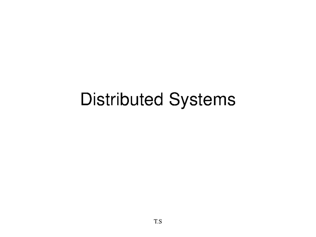 COM 409E(Distributed Systems notes-Topic 1&2-19 ) - Distributed Systems ...