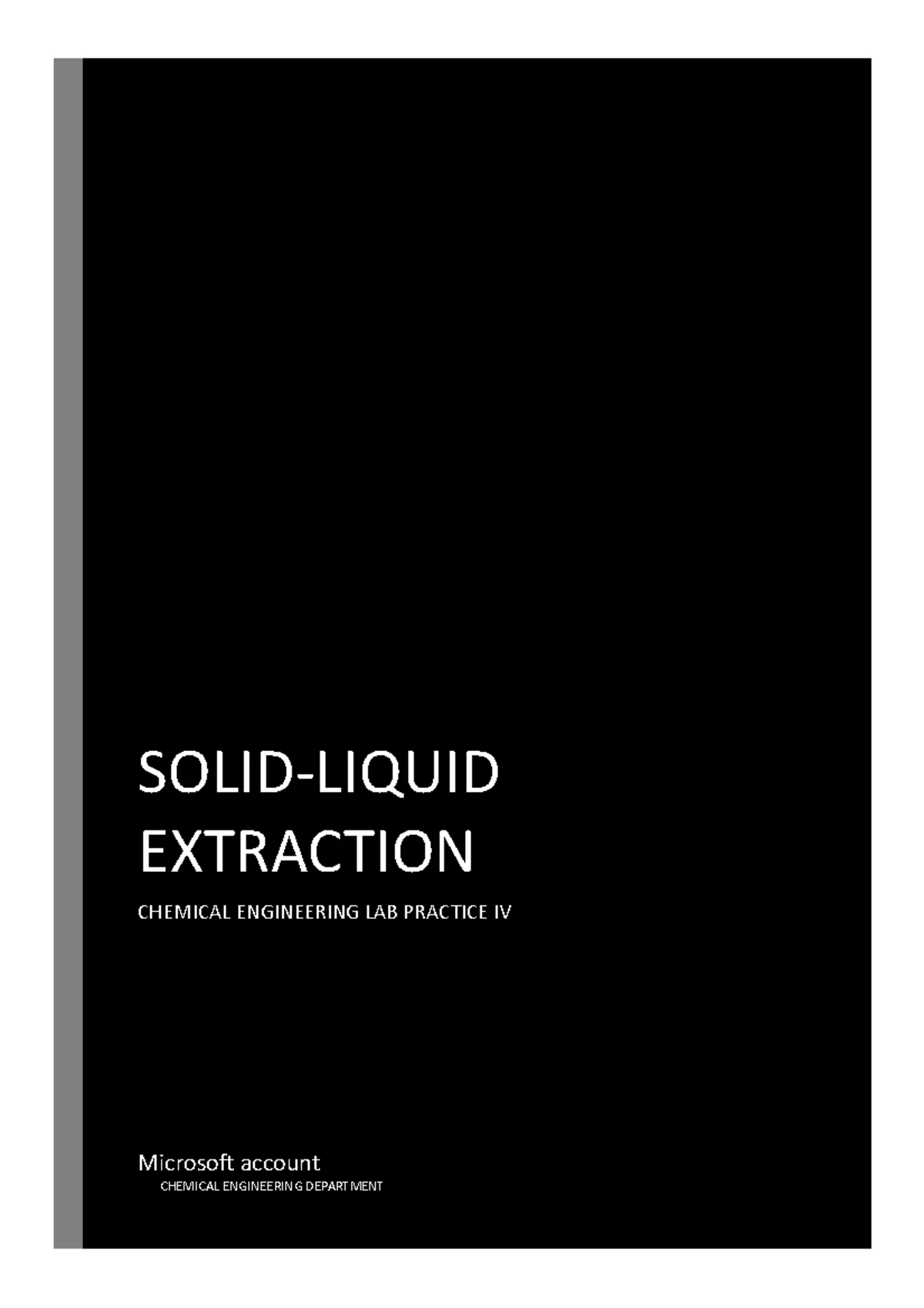Practical report - Solid-liquid extraction - CHEMICAL ENGINEERING LABORATORY PRACTICALS III ...