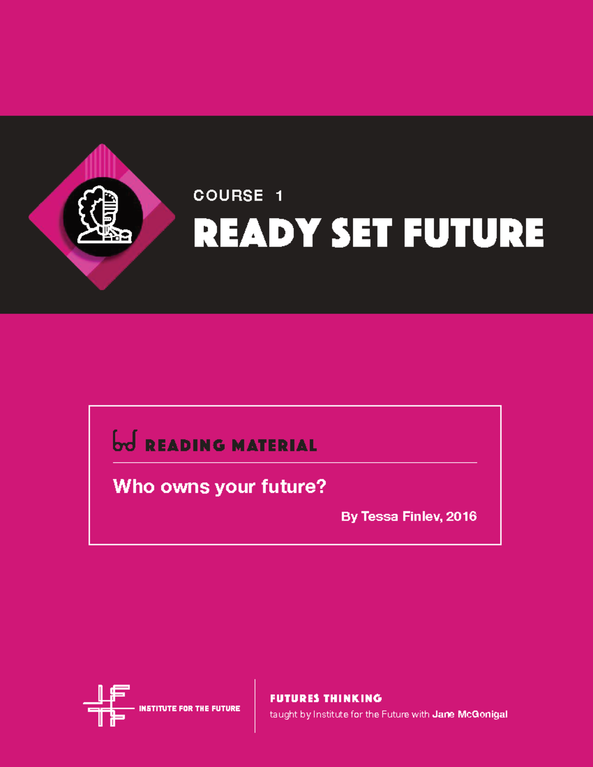 1.7 Who owns your future IFTF Coursera 2019 - Ready set Future COURSE 1 ####### FUTURES THINKING ...