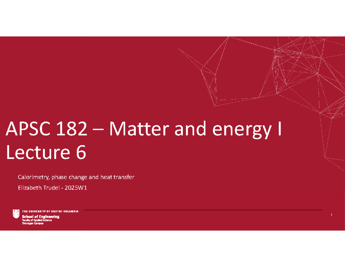 APSC 182 Final Exam Lecture 6: Calorimetry, Phase Change & Heat ...