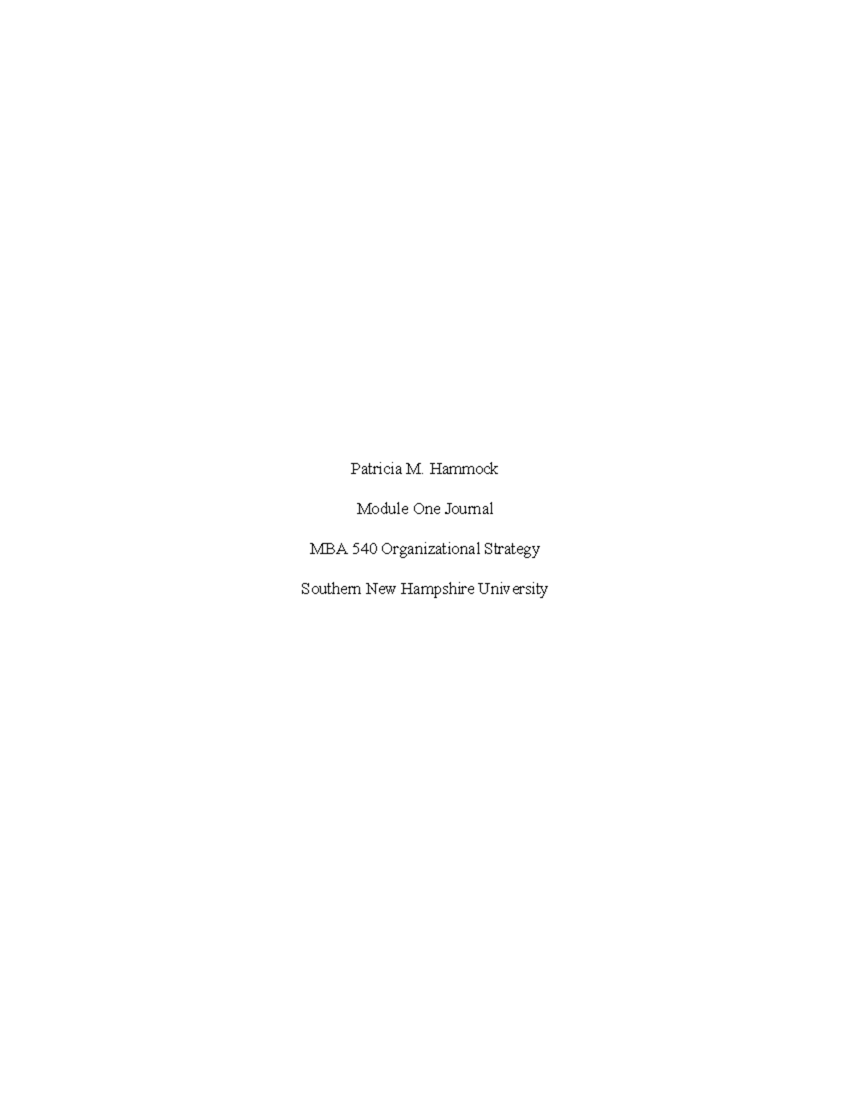 MBA 540 1-3 Journal - Patricia M. Hammock Module One Journal MBA 540 ...