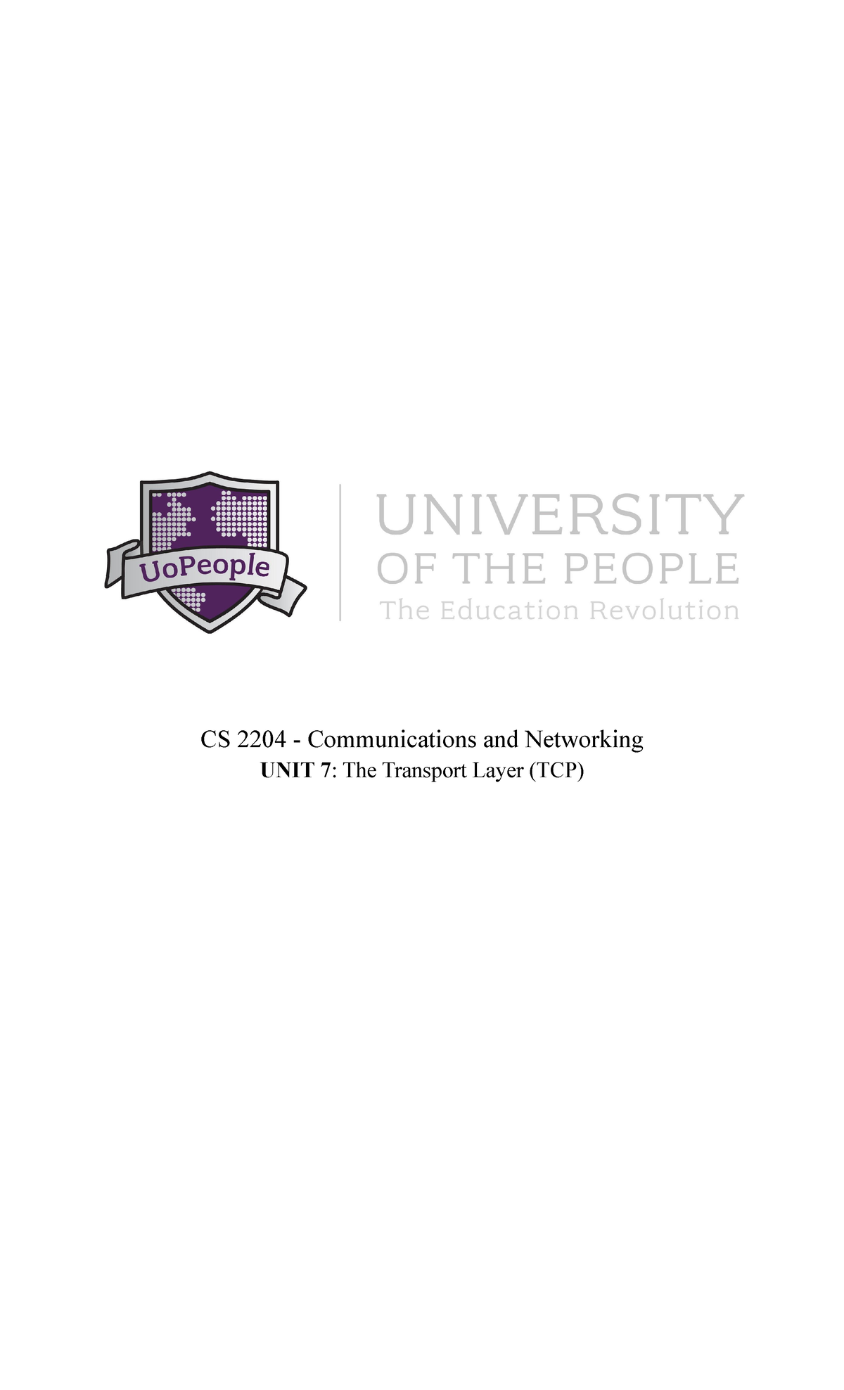 CS 2204 Unit 7 Written Assignment - CS 2204 - Communications and Networking UNIT 7: The ...
